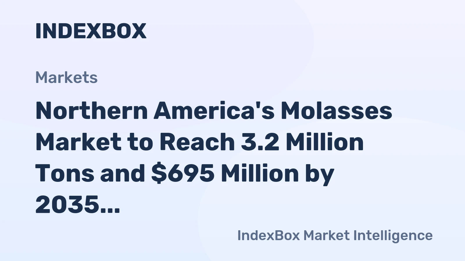 Northern America's Molasses Market to Reach 3.2 Million Tons and $695 Million by 2035