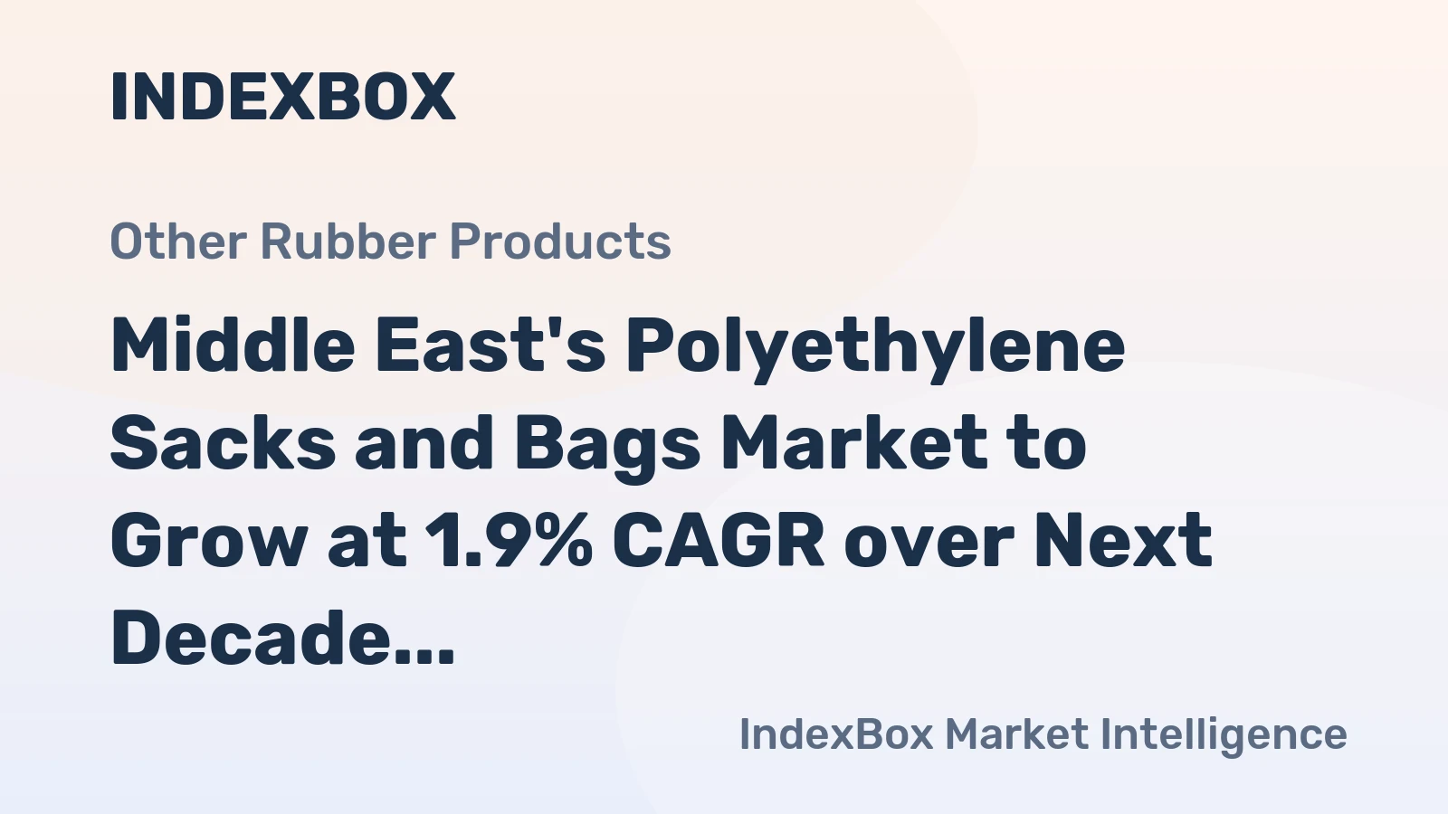 Middle East's Polyethylene Sacks and Bags Market to Grow at 1.9% CAGR over Next Decade