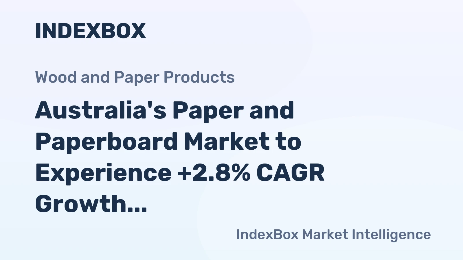 Australia's Paper and Paperboard Market to Experience +2.8% CAGR Growth from 2024 to 2035
