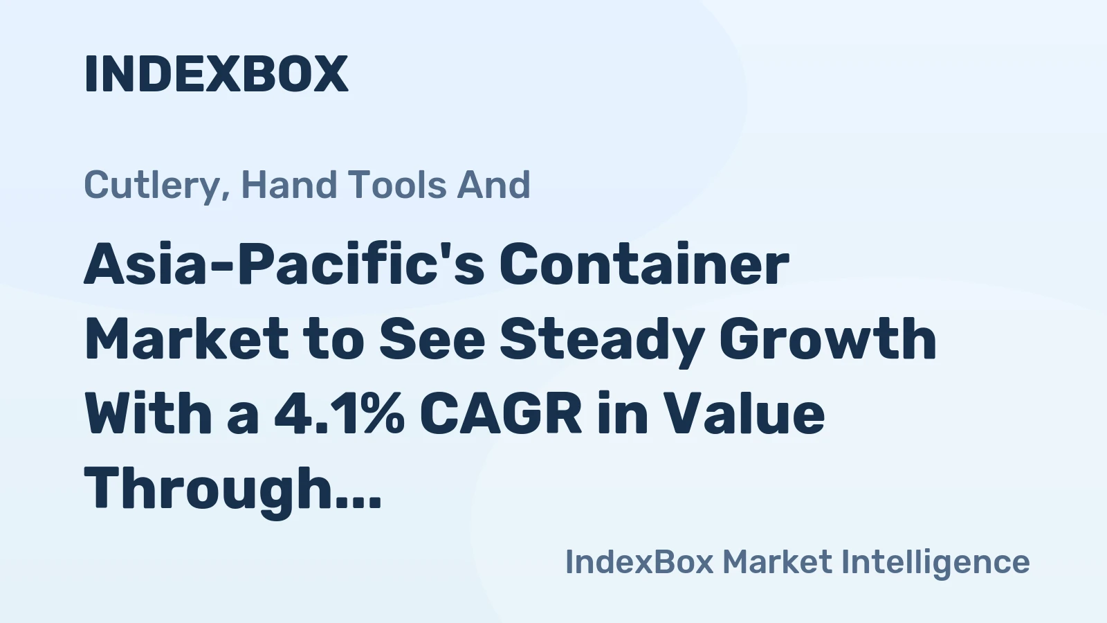 Asia-Pacific's Container Market to See Steady Growth With a 4.1% CAGR in Value Through 2035