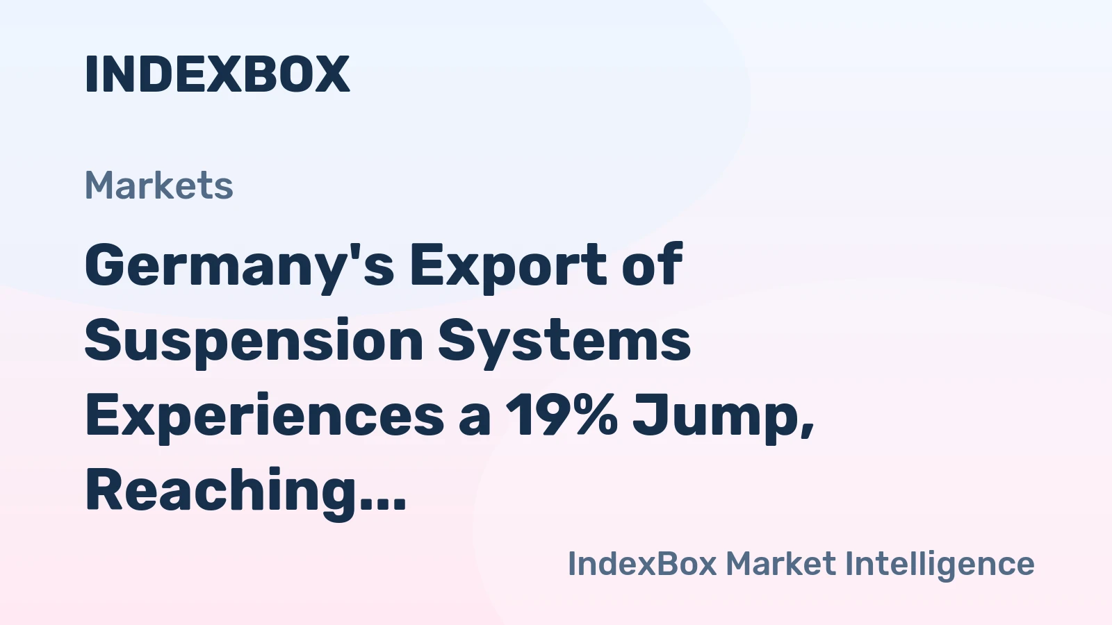 Germany's Export of Suspension Systems Experiences a 19% Jump, Reaching An Unprecedented $4.4 Billion in 2023.