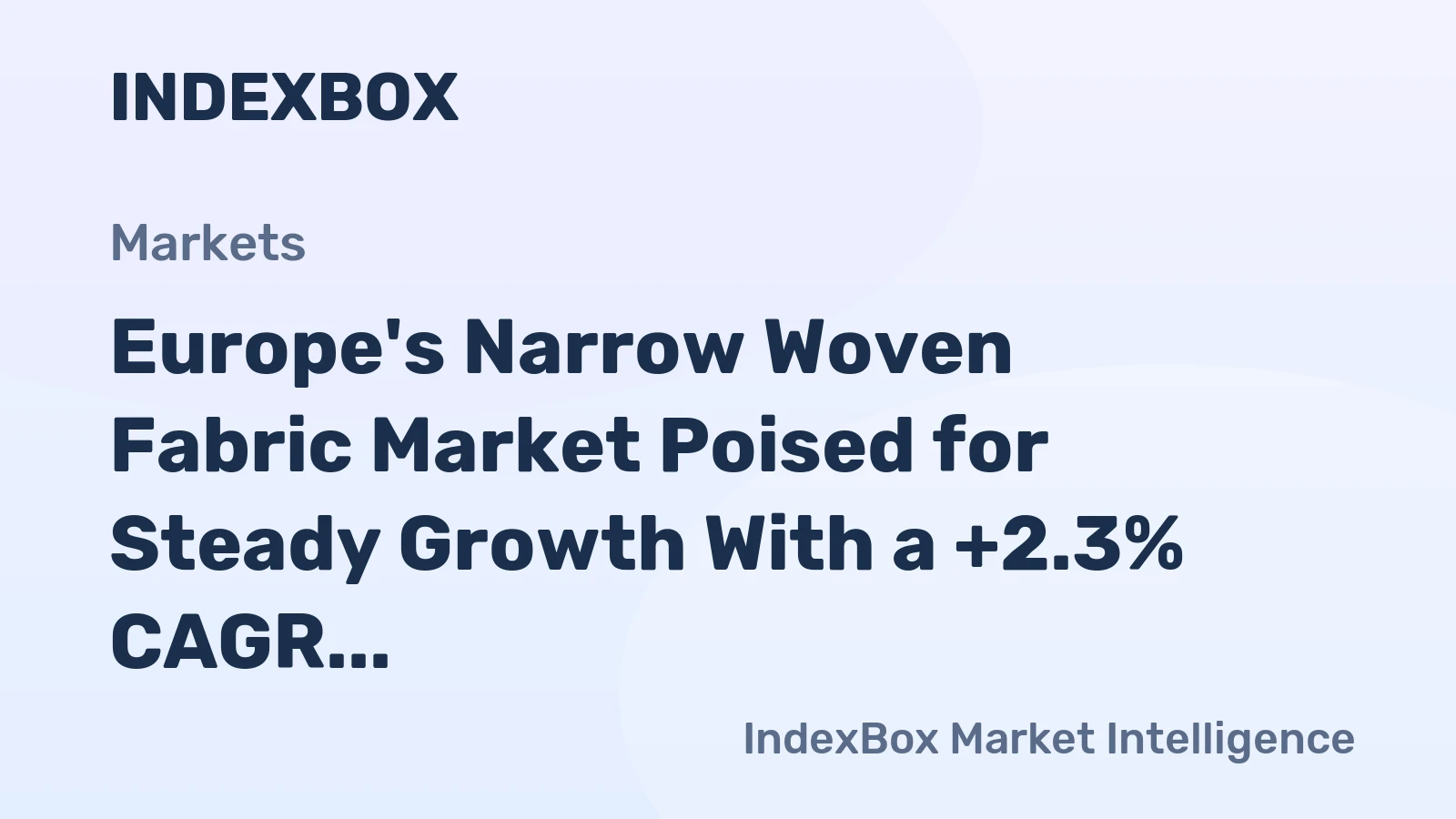Europe's Narrow Woven Fabric Market Poised for Steady Growth With a +2.3% CAGR in Value