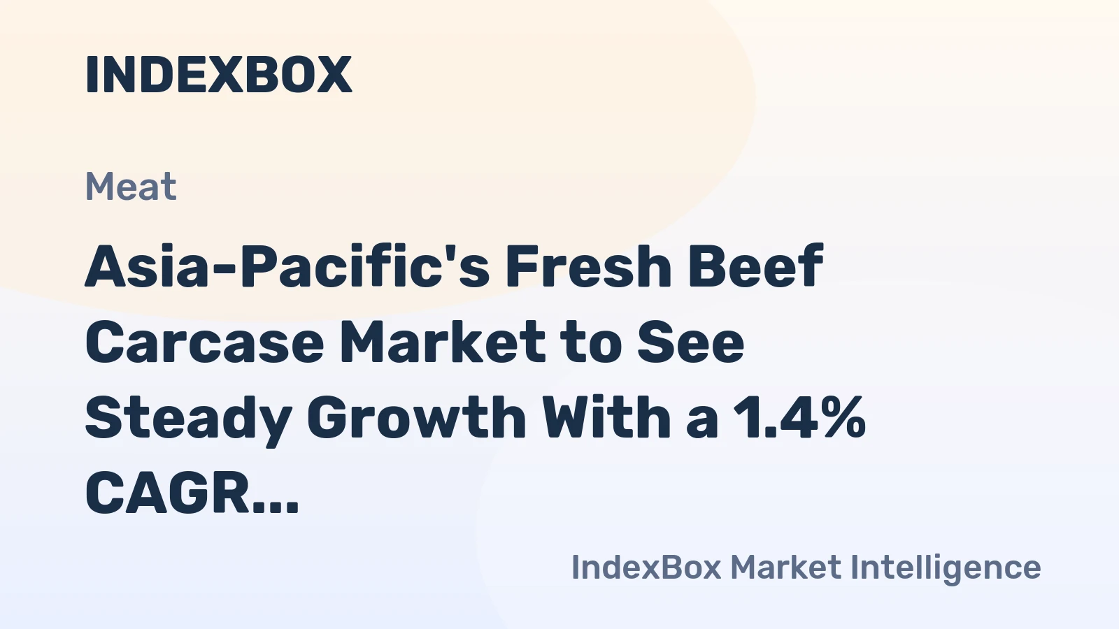 Asia-Pacific's Fresh Beef Carcase Market to See Steady Growth With a 1.4% CAGR in Value