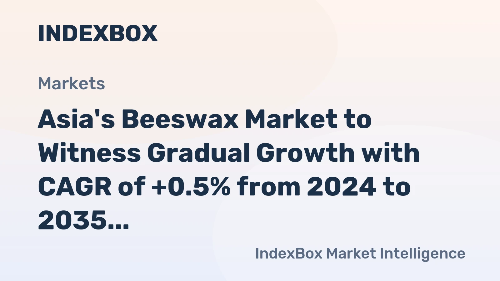 Asia's Beeswax Market to Witness Gradual Growth with CAGR of +0.5% from 2024 to 2035, Reaching $490M by End of Period