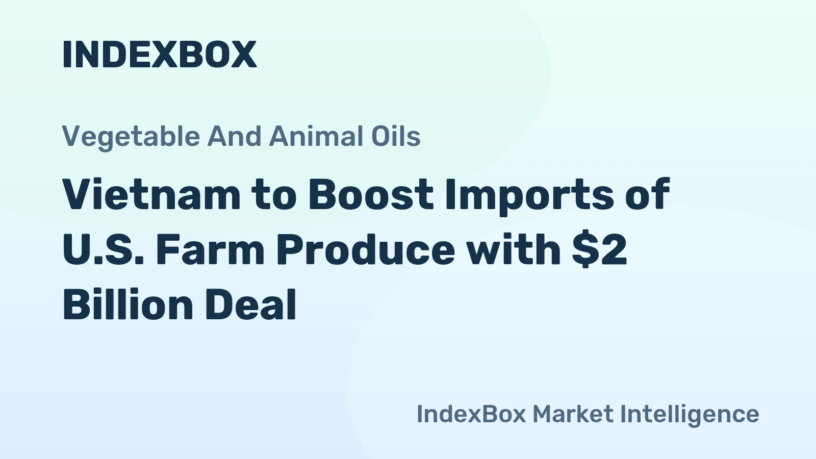 Vietnam to Boost Imports of U.S. Farm Produce with $2 Billion Deal