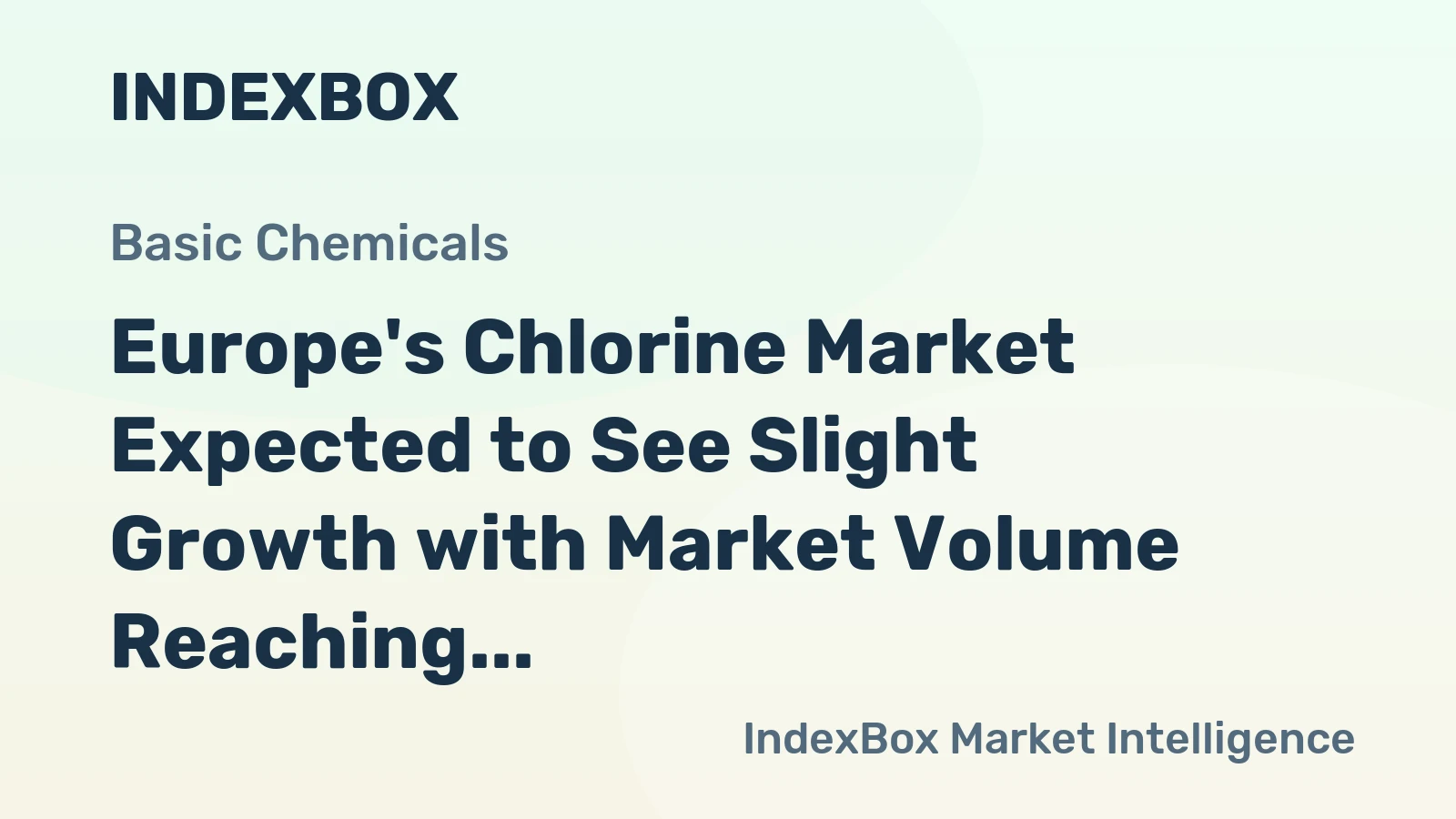 Europe's Chlorine Market Expected to See Slight Growth with Market Volume Reaching 4.3M Tons and Value Reaching $1.9B by 2035