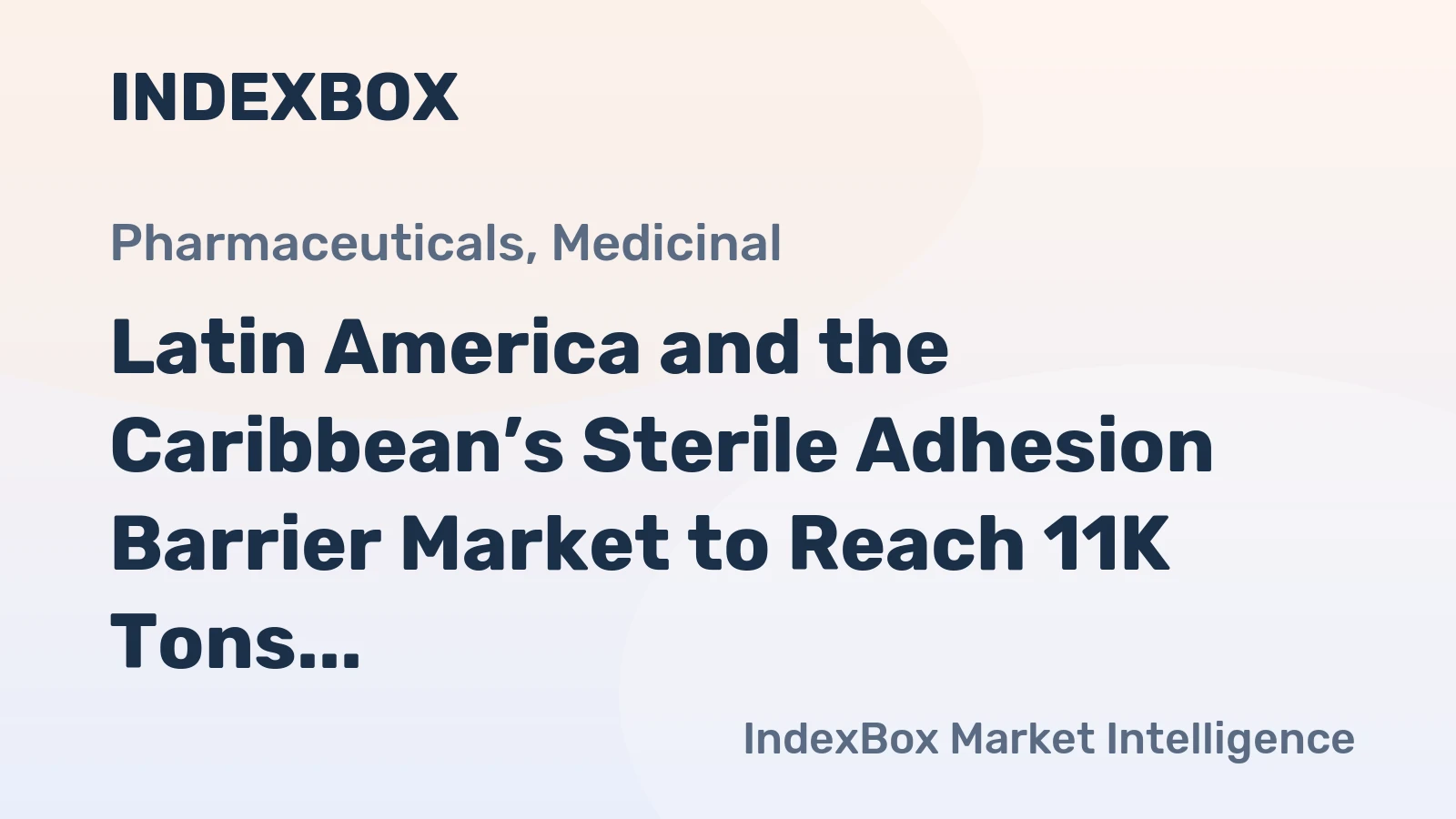 Latin America and the Caribbean’s Sterile Adhesion Barrier Market to Reach 11K Tons and $2.4 Billion
