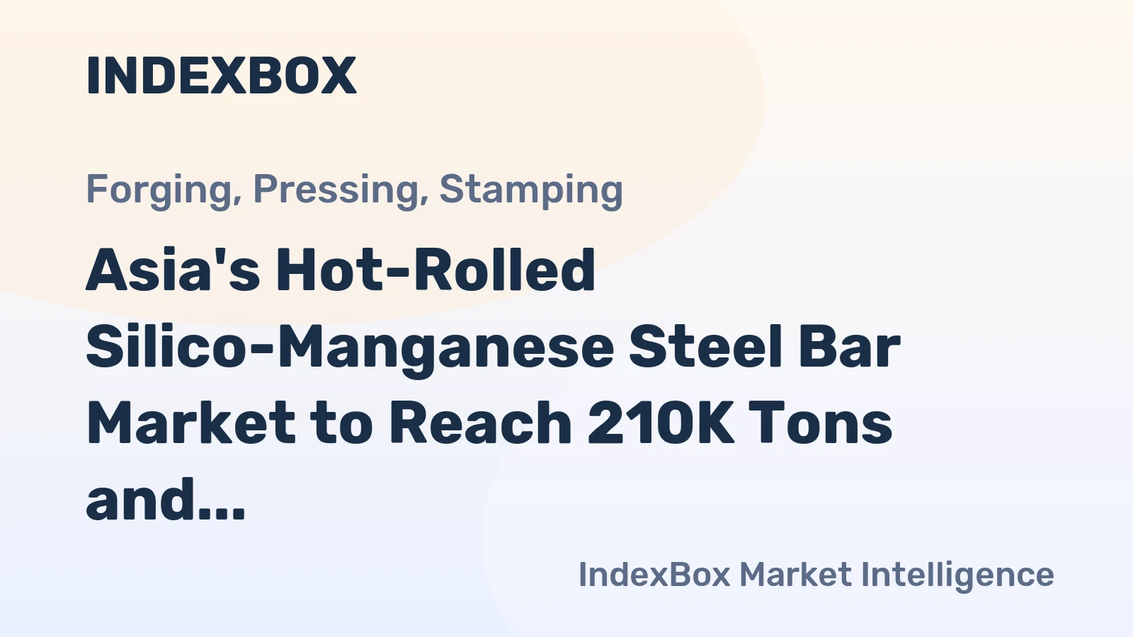 Asia's Hot-Rolled Silico-Manganese Steel Bar Market to Reach 210K Tons and $213M by 2035