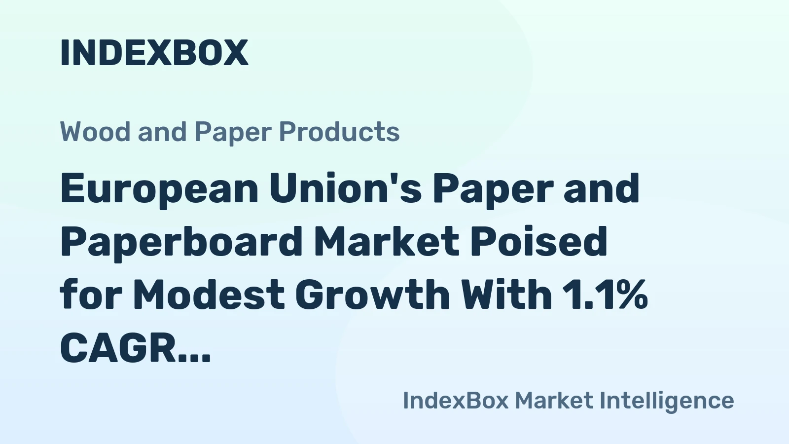 European Union's Paper and Paperboard Market Poised for Modest Growth With 1.1% CAGR Through 2035