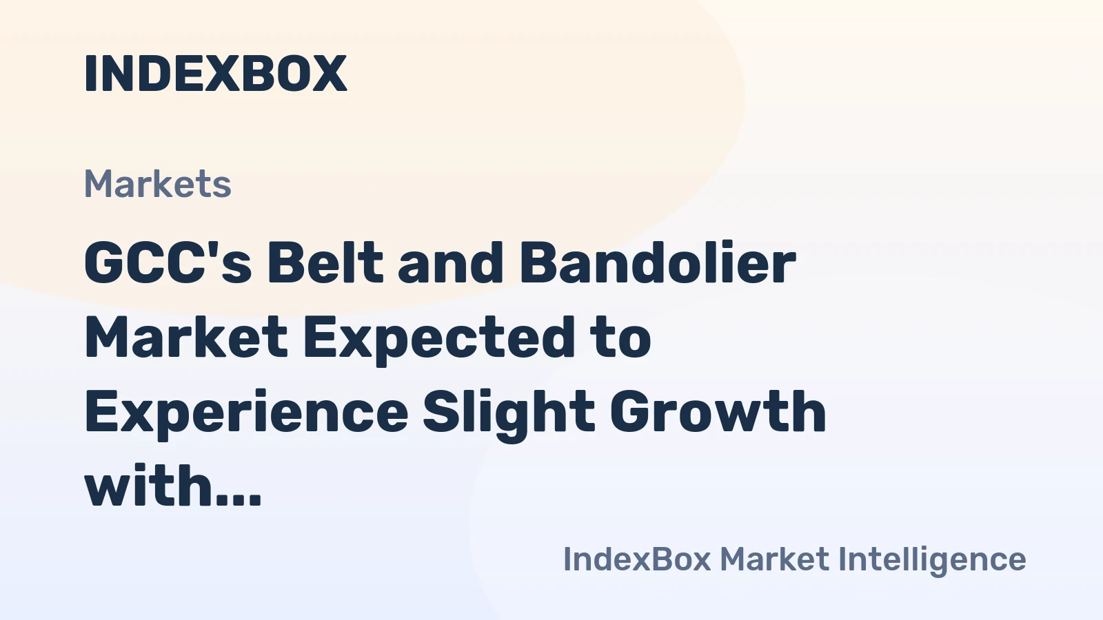 GCC's Belt and Bandolier Market Expected to Experience Slight Growth with a +1.7% CAGR, Reaching $106M by 2035