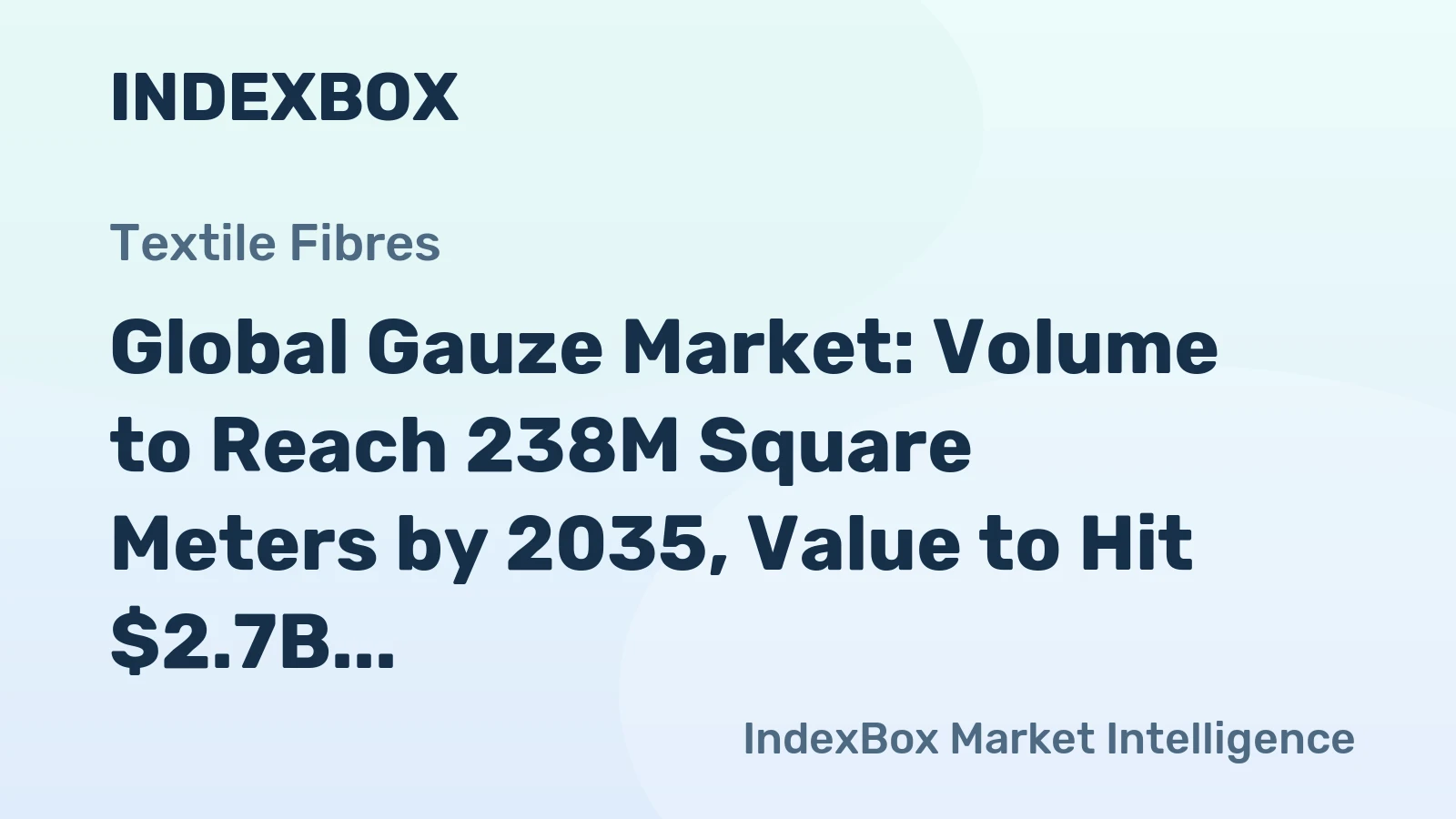 Global Gauze Market: Volume to Reach 238M Square Meters by 2035, Value to Hit $2.7B
