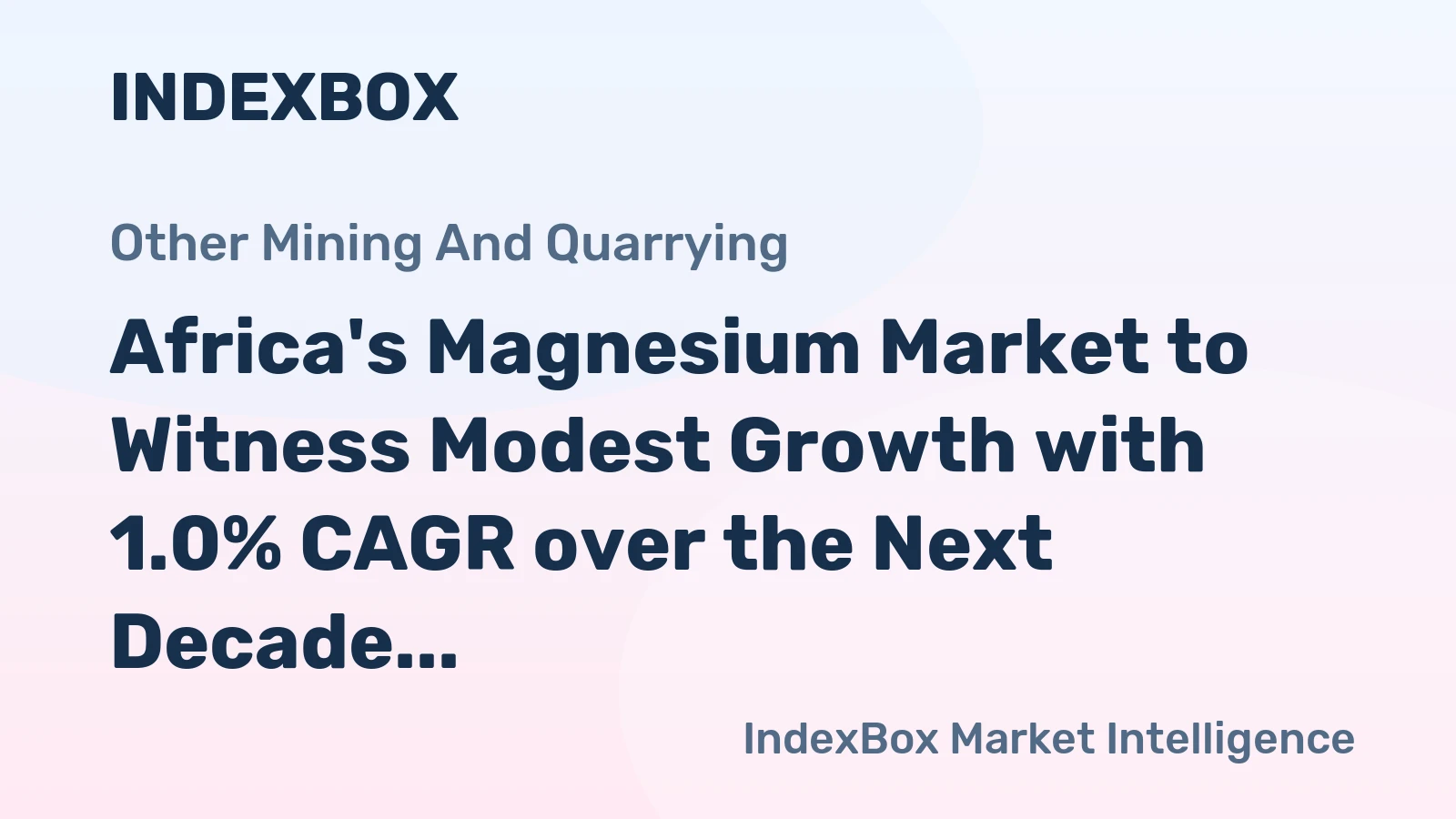 Africa's Magnesium Market to Witness Modest Growth with 1.0% CAGR over the Next Decade