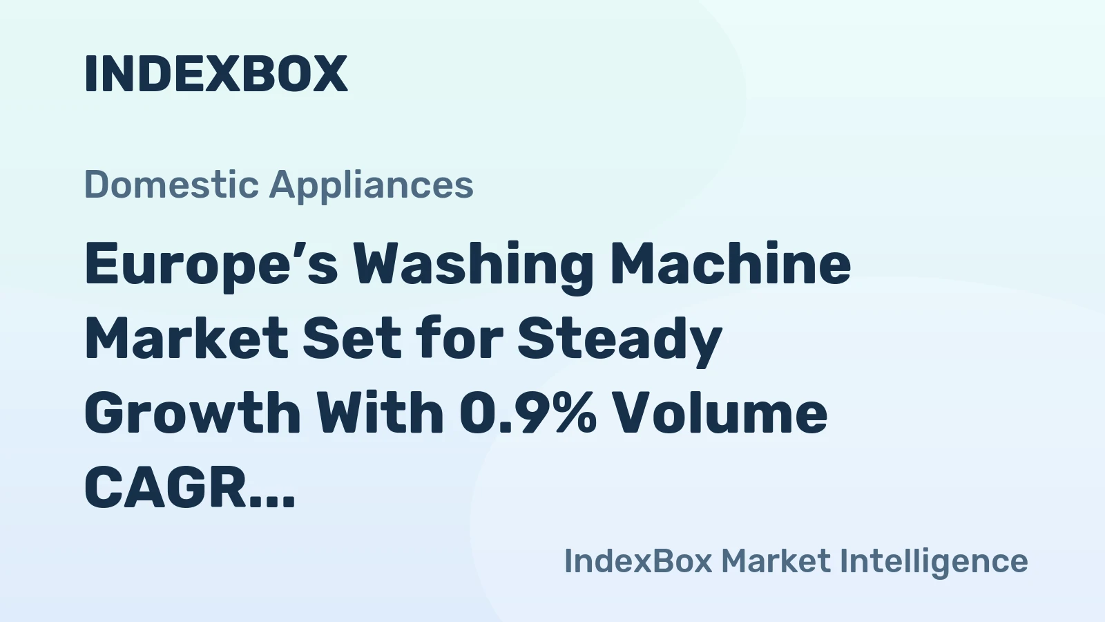 Europe’s Washing Machine Market Set for Steady Growth With 0.9% Volume CAGR Through 2035
