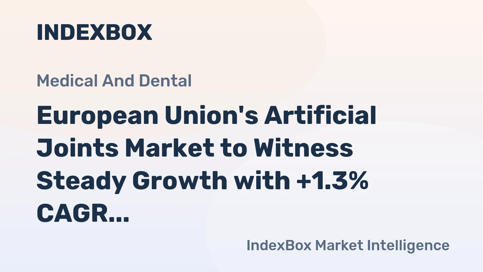 European Union's Artificial Joints Market to Witness Steady Growth with +1.3% CAGR by 2035