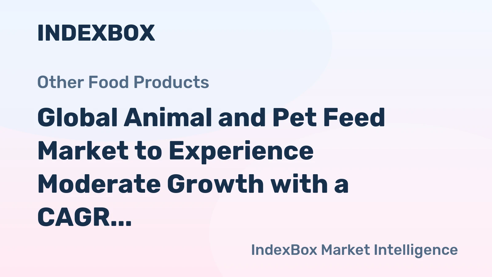 Global Animal and Pet Feed Market to Experience Moderate Growth with a CAGR of +1.2% from 2024 to 2035