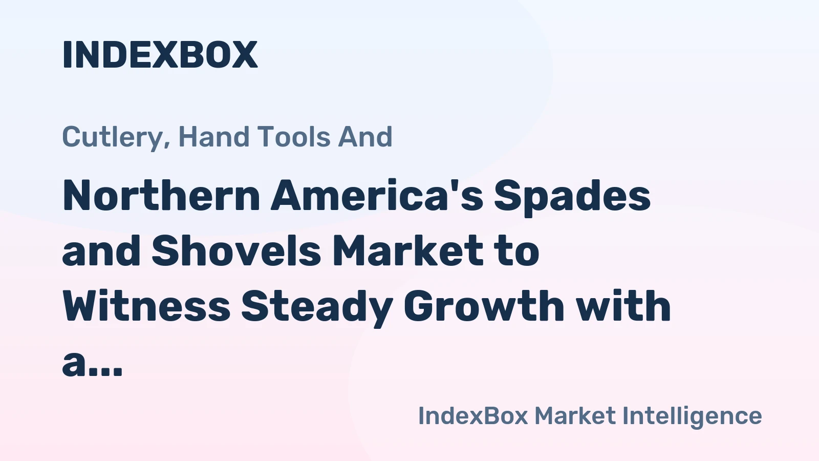 Northern America's Spades and Shovels Market to Witness Steady Growth with a CAGR of +1.2% by 2035