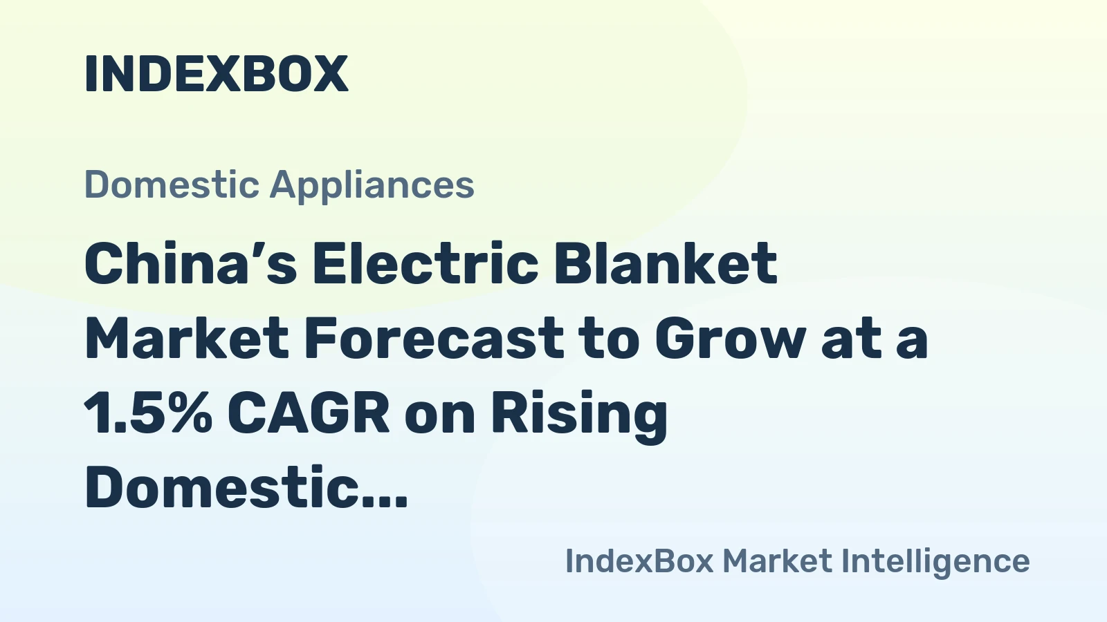 China’s Electric Blanket Market Forecast to Grow at a 1.5% CAGR on Rising Domestic Demand