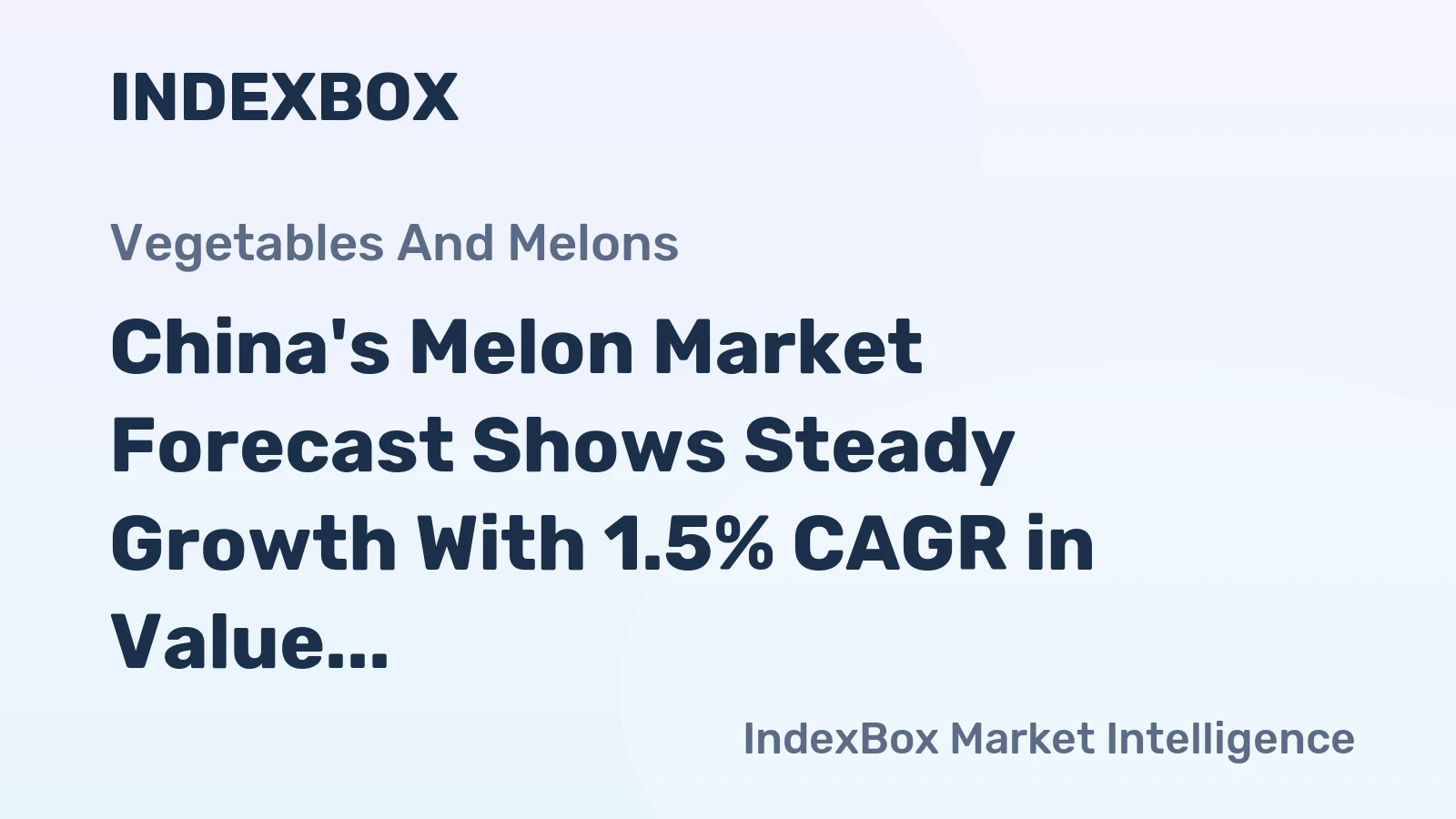 China's Melon Market Forecast Shows Steady Growth With 1.5% CAGR in Value Through 2035