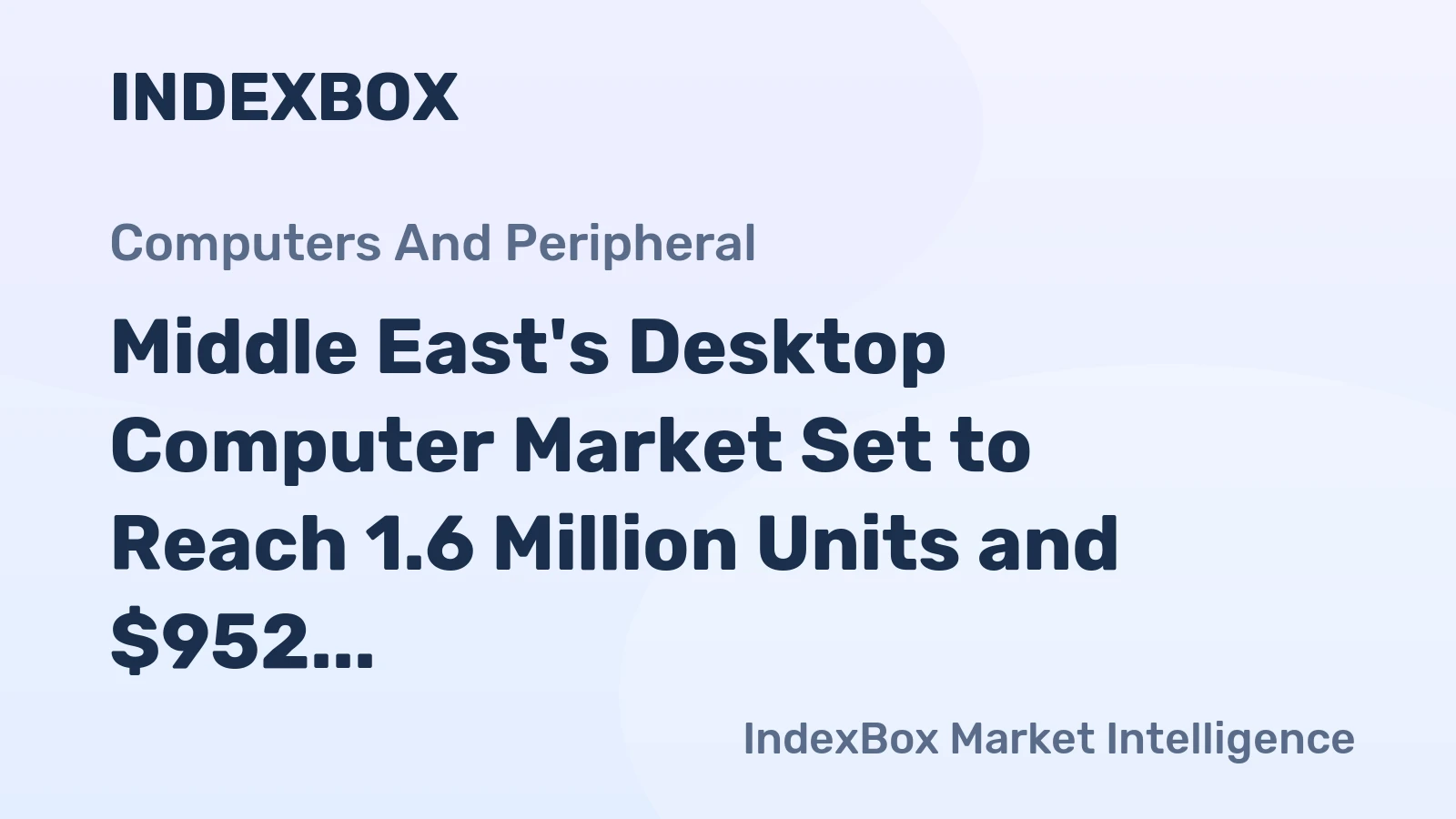 Middle East's Desktop Computer Market Set to Reach 1.6 Million Units and $952 Million by 2035