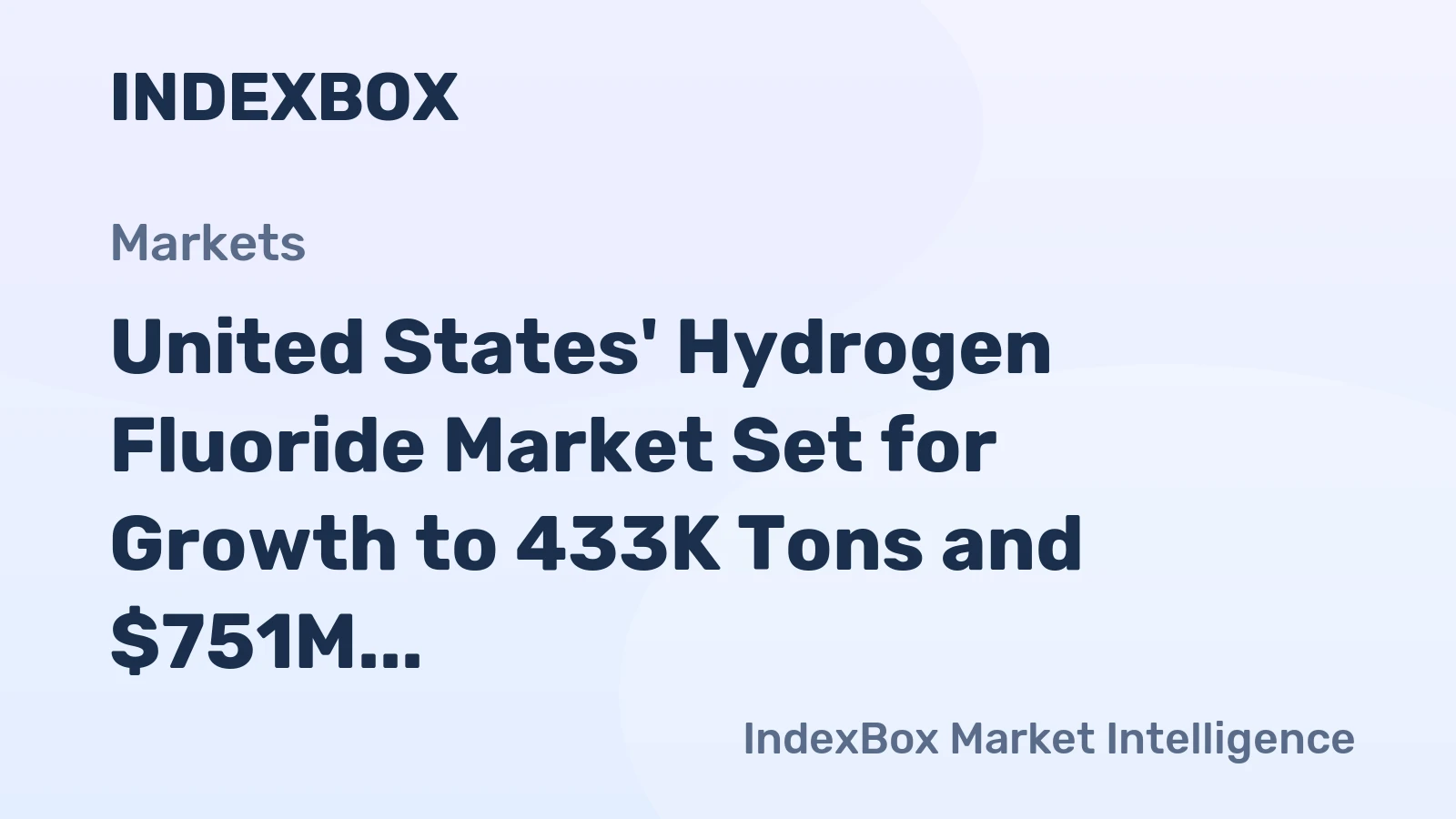 United States' Hydrogen Fluoride Market Set for Growth to 433K Tons and $751M in Value