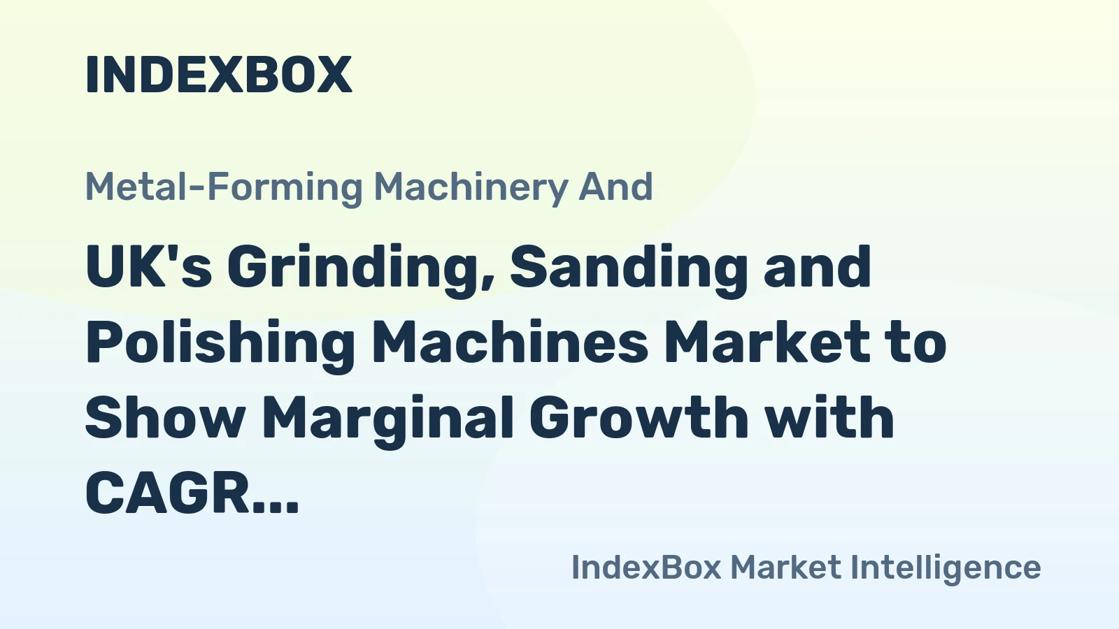 UK's Grinding, Sanding and Polishing Machines Market to Show Marginal Growth with CAGR of +0.1% through 2035