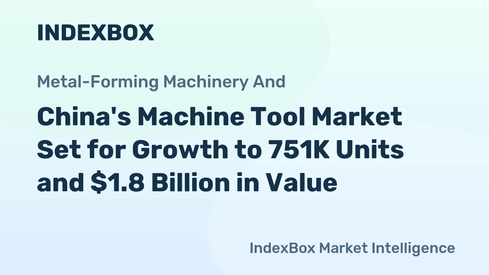 China's Machine Tool Market Set for Growth to 751K Units and $1.8 Billion in Value