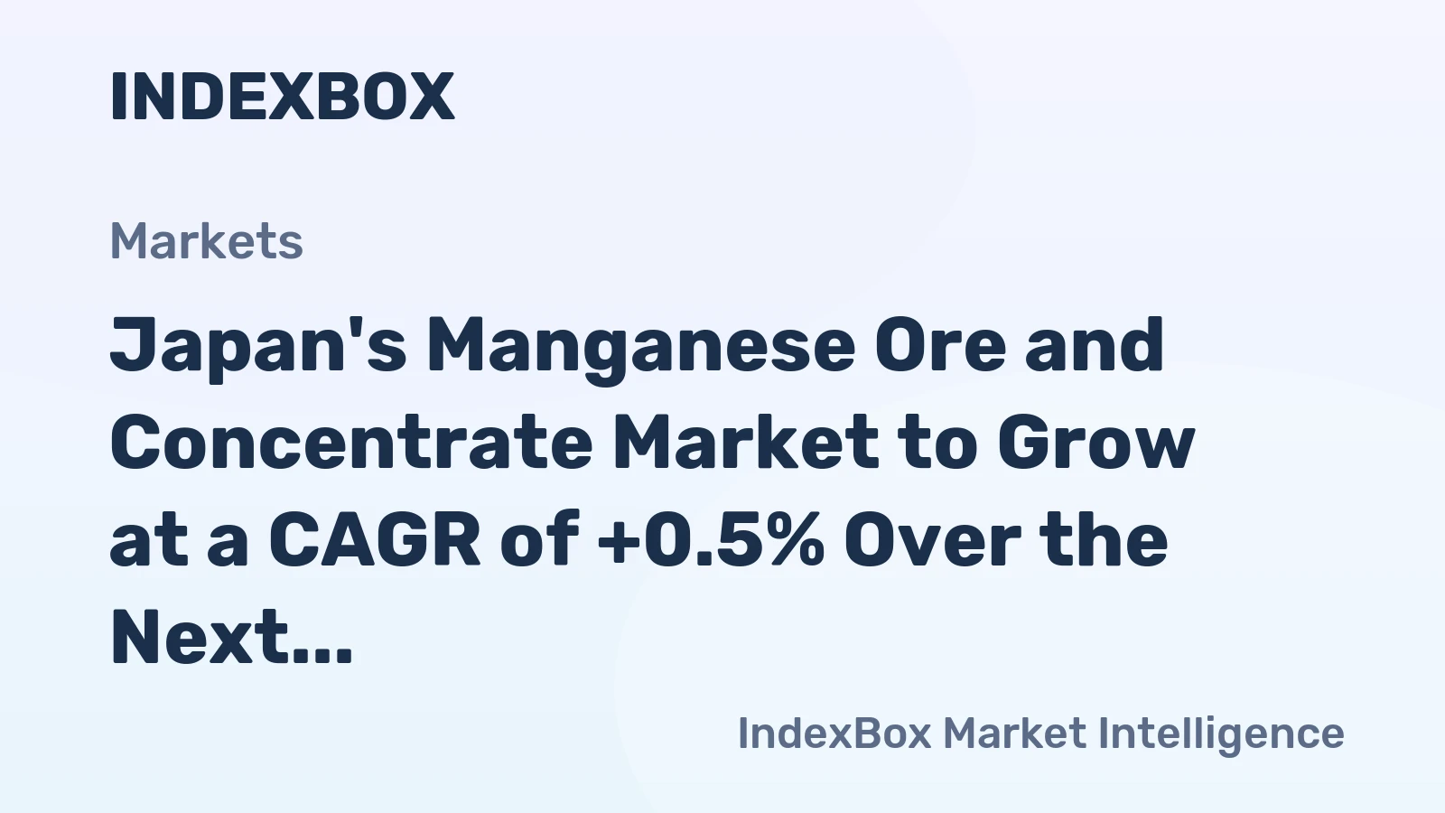 Japan's Manganese Ore and Concentrate Market to Grow at a CAGR of +0.5% Over the Next Decade