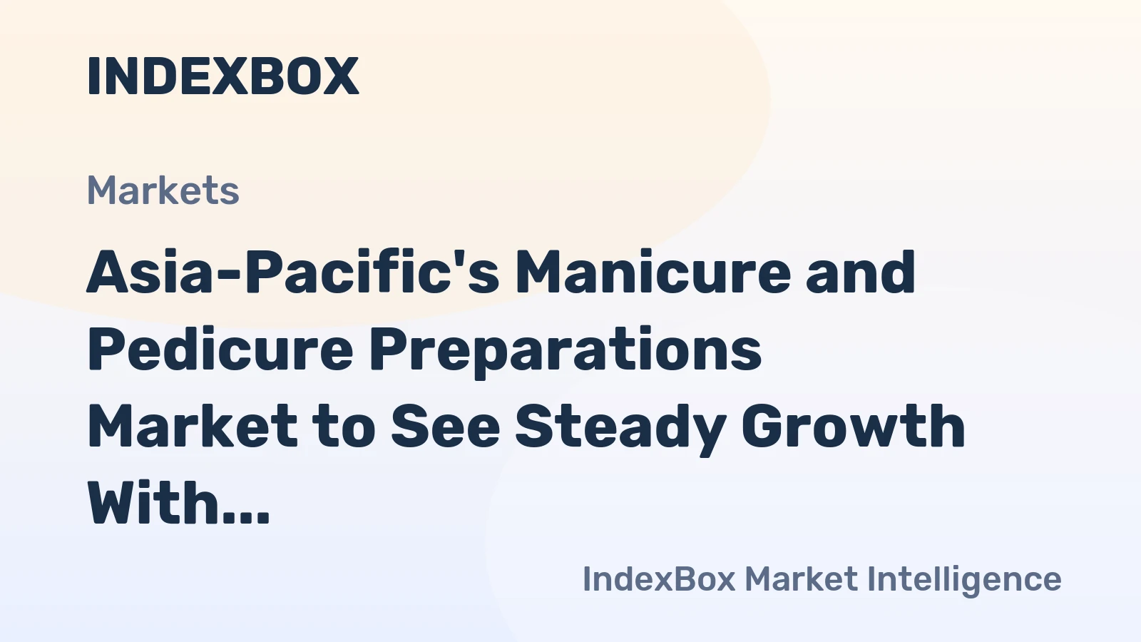 Asia-Pacific's Manicure and Pedicure Preparations Market to See Steady Growth With a 0.4% Volume CAGR