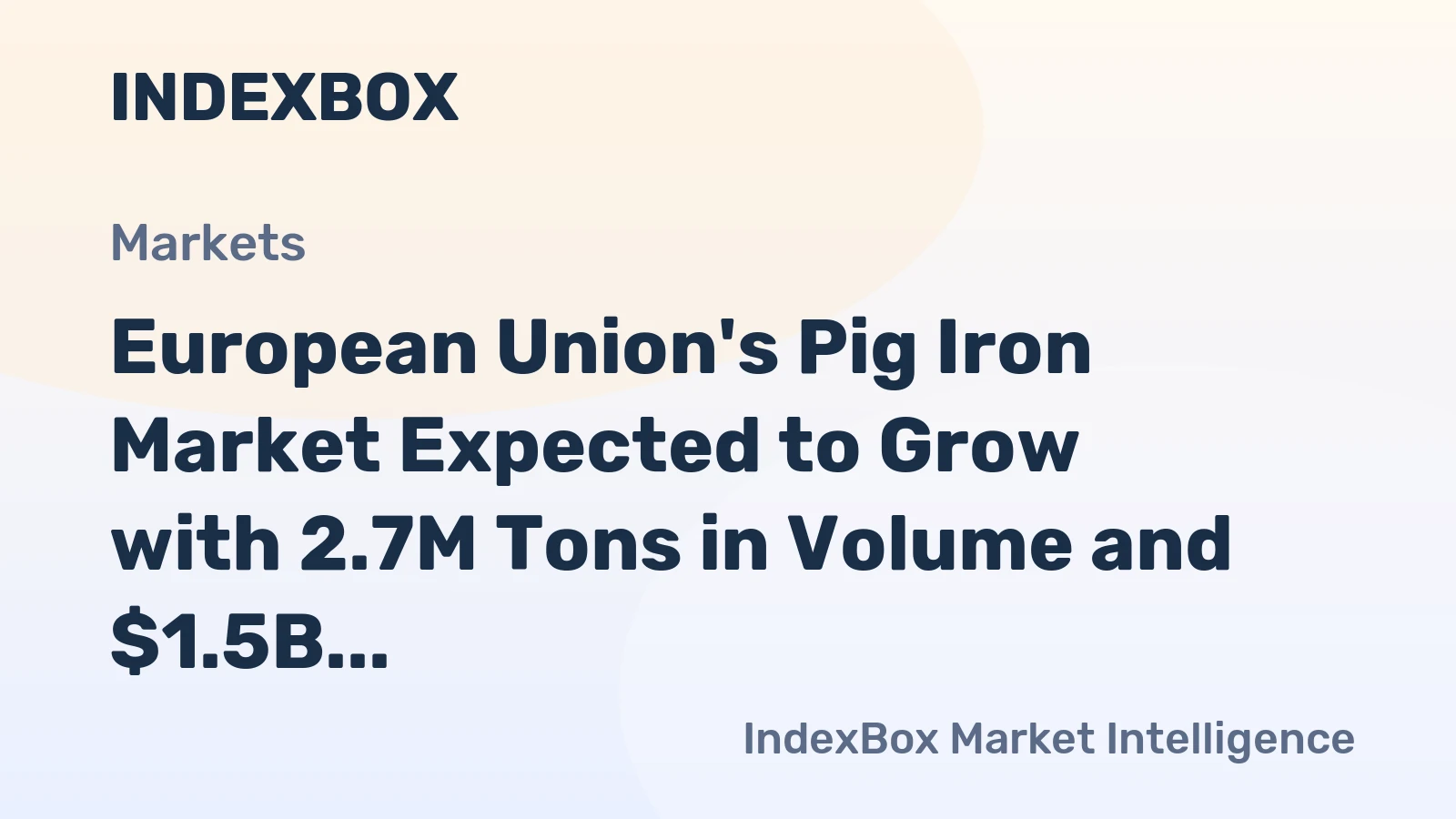 European Union's Pig Iron Market Expected to Grow with 2.7M Tons in Volume and $1.5B in Value by 2035