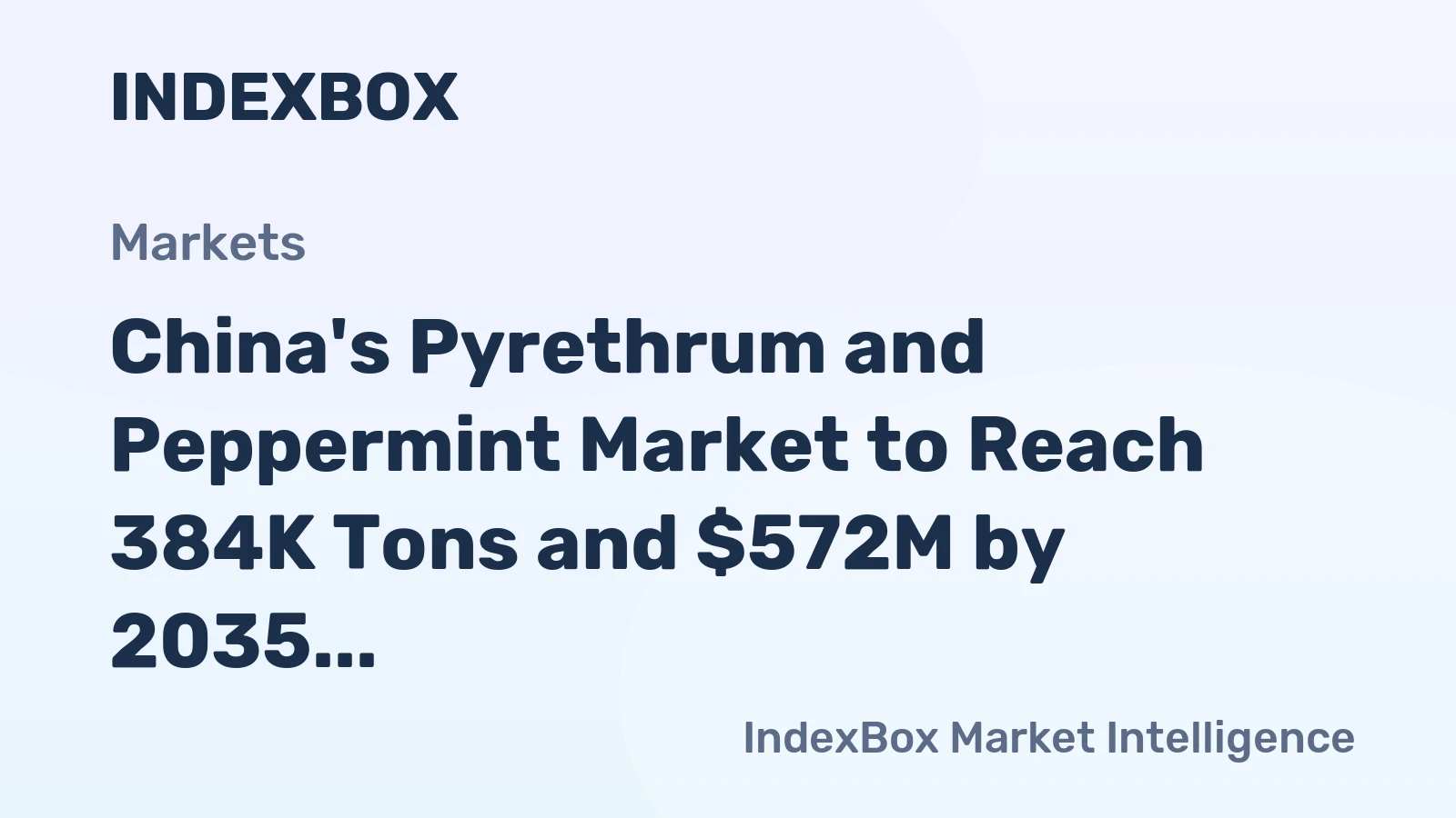 China's Pyrethrum and Peppermint Market to Reach 384K Tons and $572M by 2035