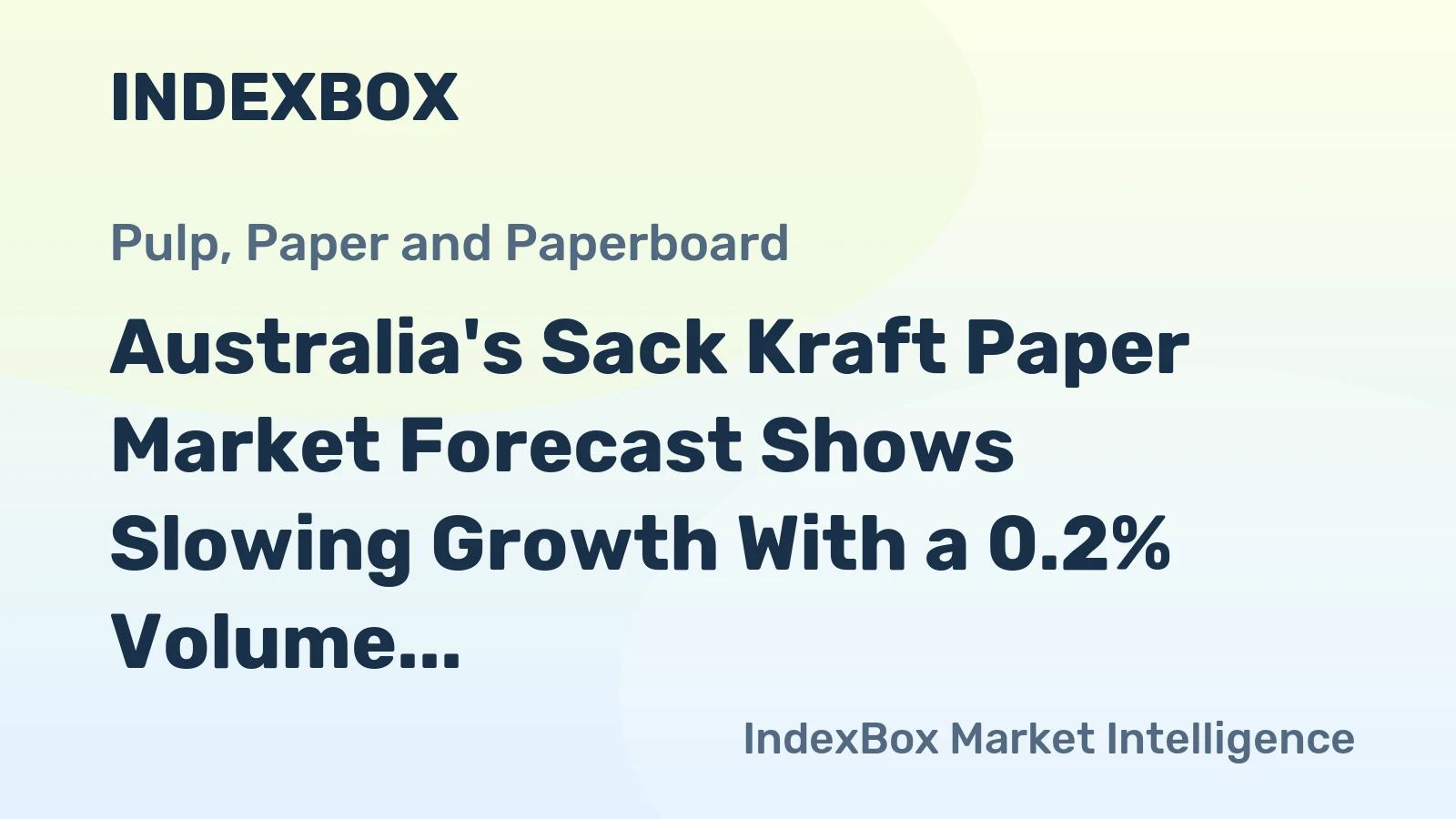 Australia's Sack Kraft Paper Market Forecast Shows Slowing Growth With a 0.2% Volume CAGR