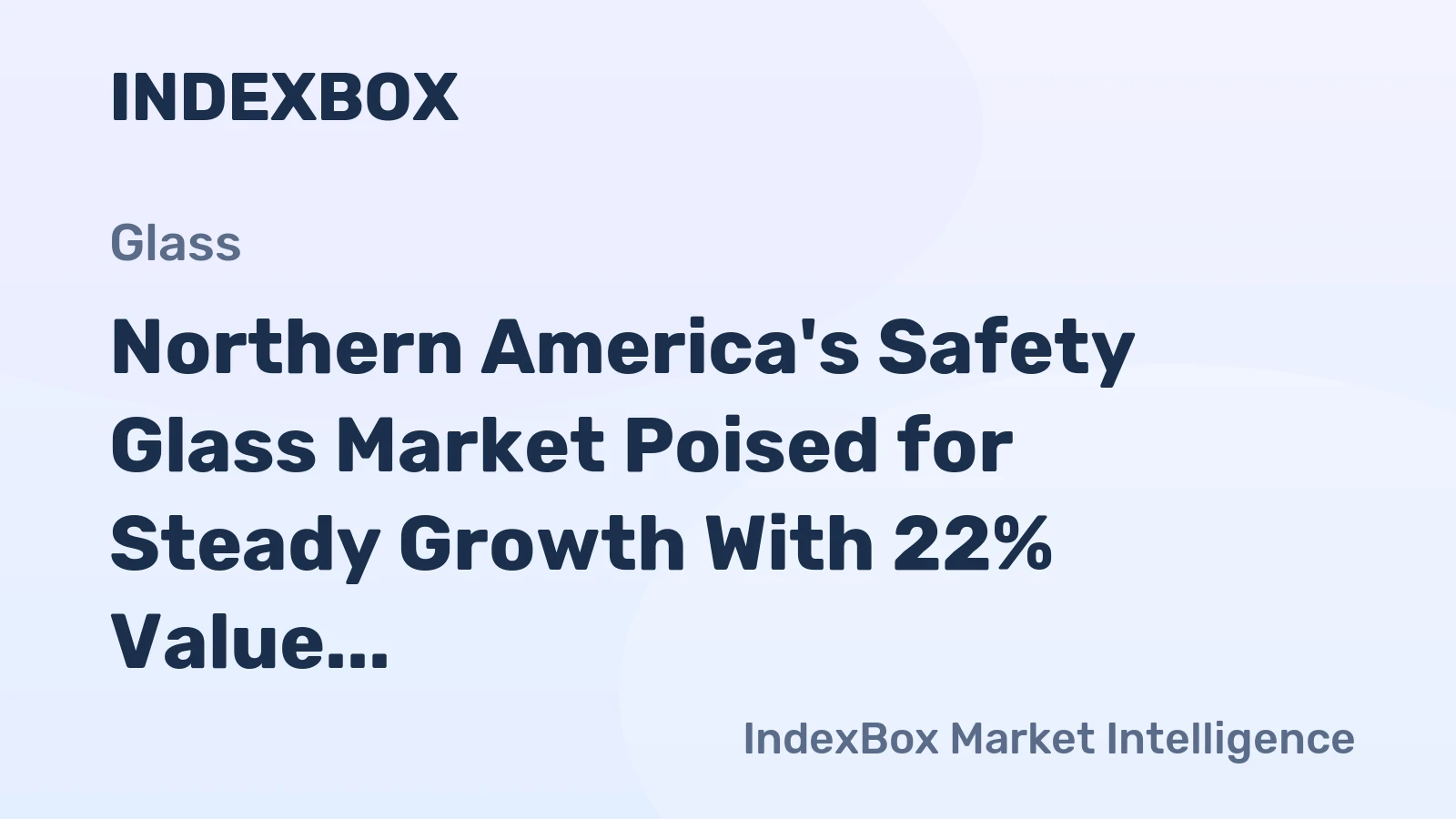 Northern America's Safety Glass Market Poised for Steady Growth With 22% Value CAGR Through 2035