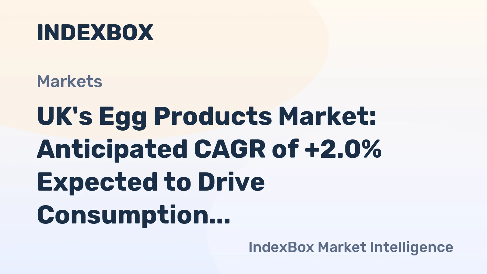 UK's Egg Products Market: Anticipated CAGR of +2.0% Expected to Drive Consumption Trend Over Next Decade