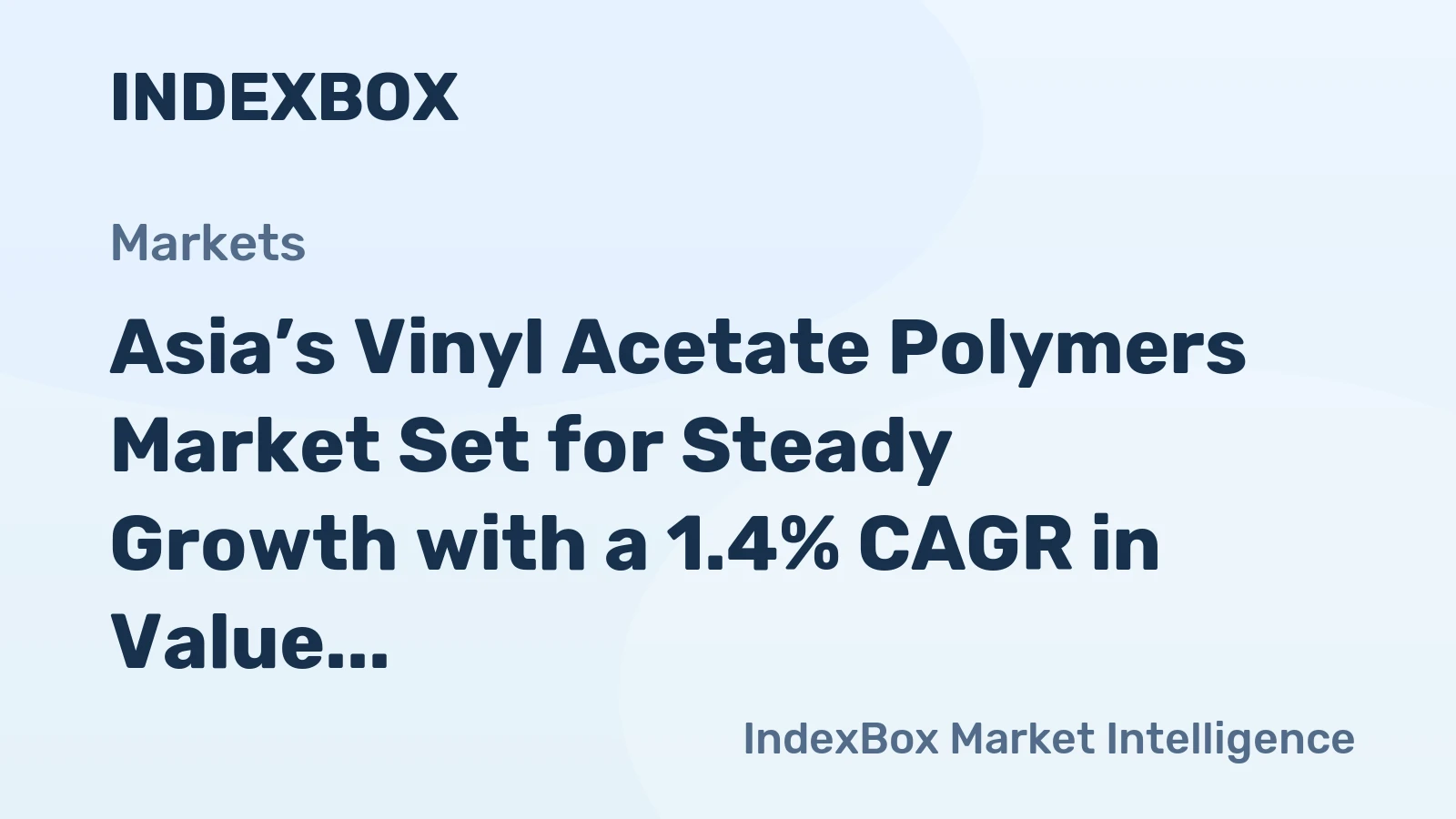 Asia’s Vinyl Acetate Polymers Market Set for Steady Growth with a 1.4% CAGR in Value
