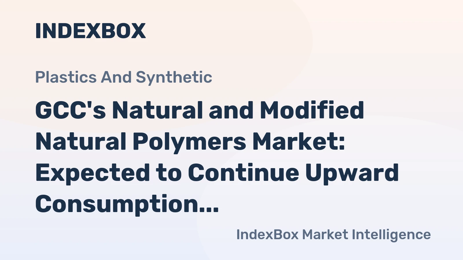 GCC's Natural and Modified Natural Polymers Market: Expected to Continue Upward Consumption Trend, Reaching 147K Tons by 2035