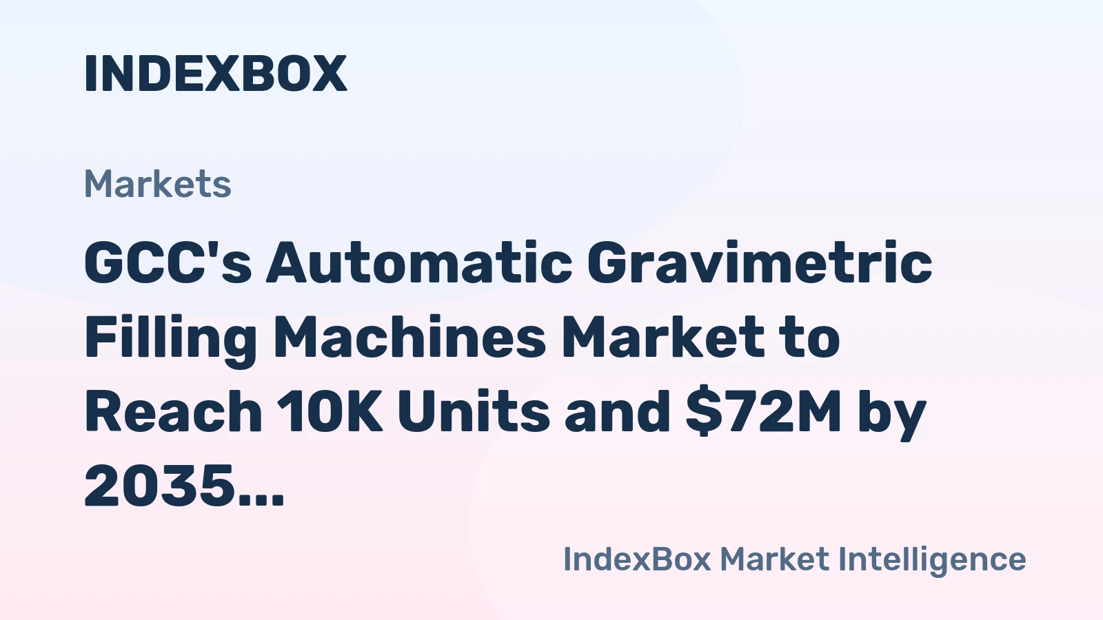 GCC's Automatic Gravimetric Filling Machines Market to Reach 10K Units and $72M by 2035