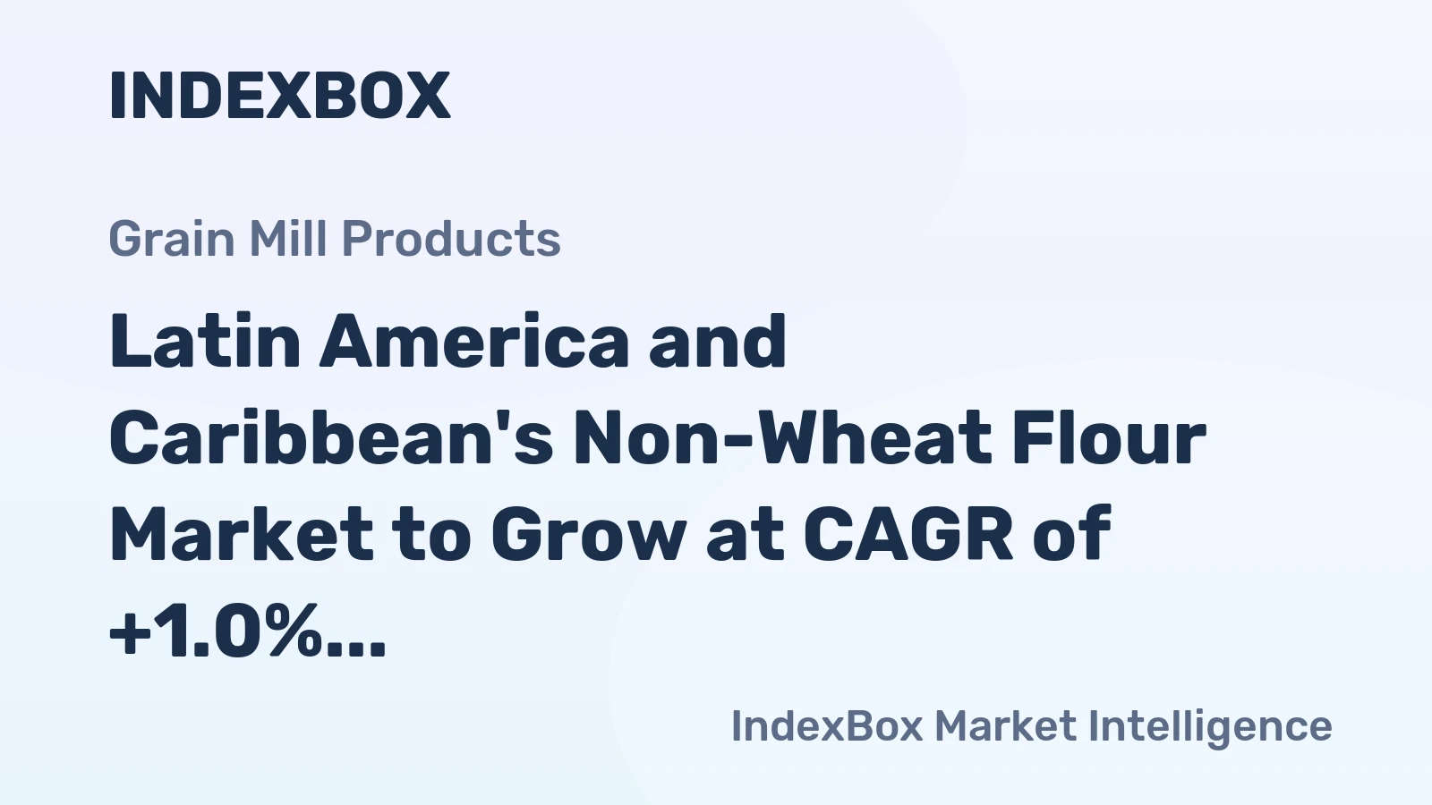 Latin America and Caribbean's Non-Wheat Flour Market to Grow at CAGR of +1.0% until 2035