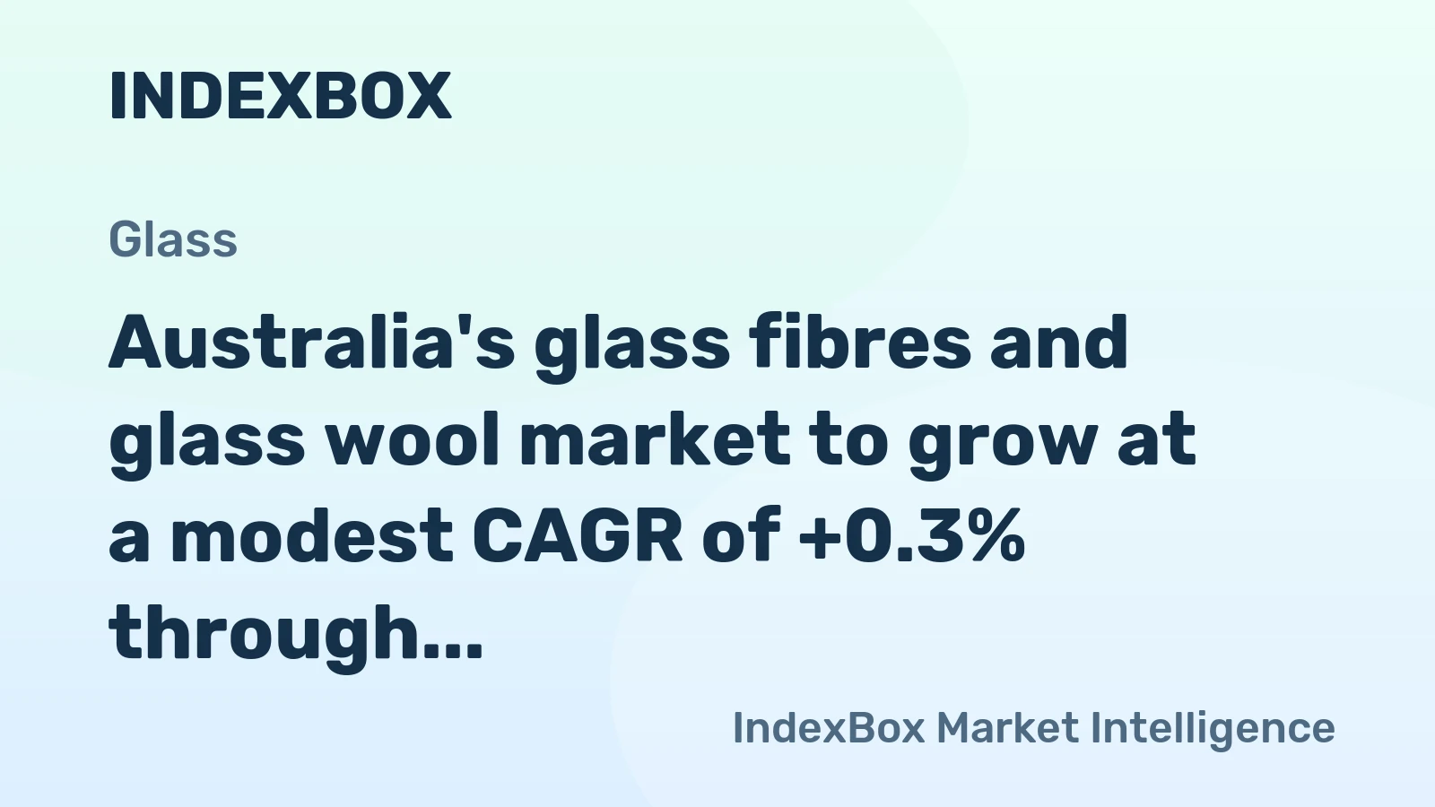 Australia's glass fibres and glass wool market to grow at a modest CAGR of +0.3% through 2035, driven by sustained demand.