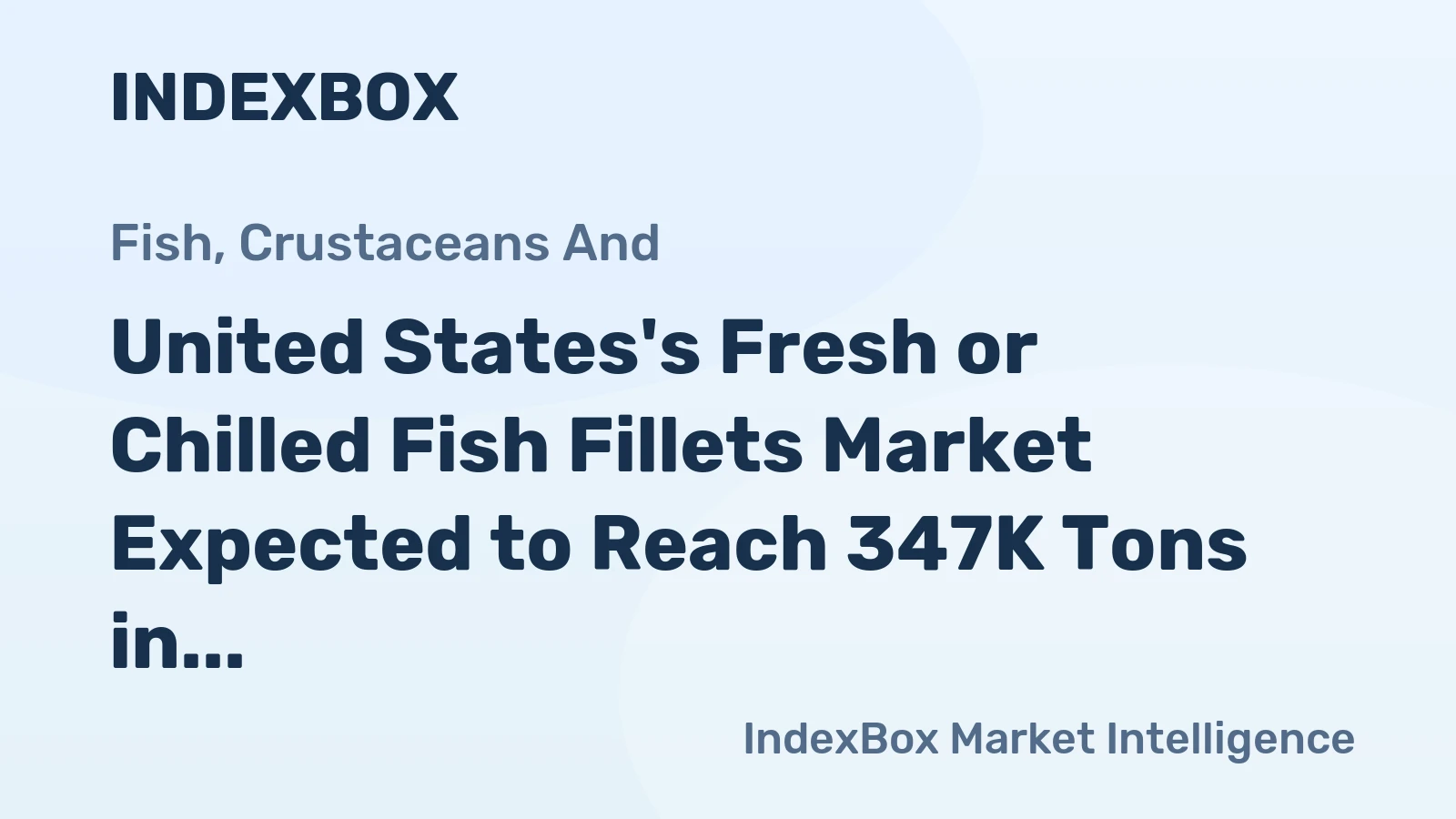 United States's Fresh or Chilled Fish Fillets Market Expected to Reach 347K Tons in Volume and $5.2B in Value by 2035