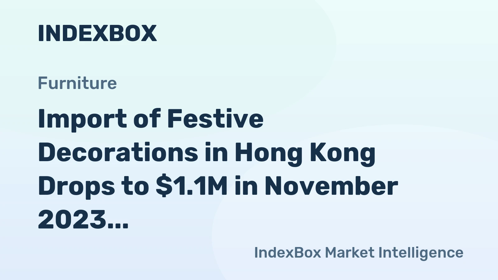 Import of Festive Decorations in Hong Kong Drops to $1.1M in November 2023