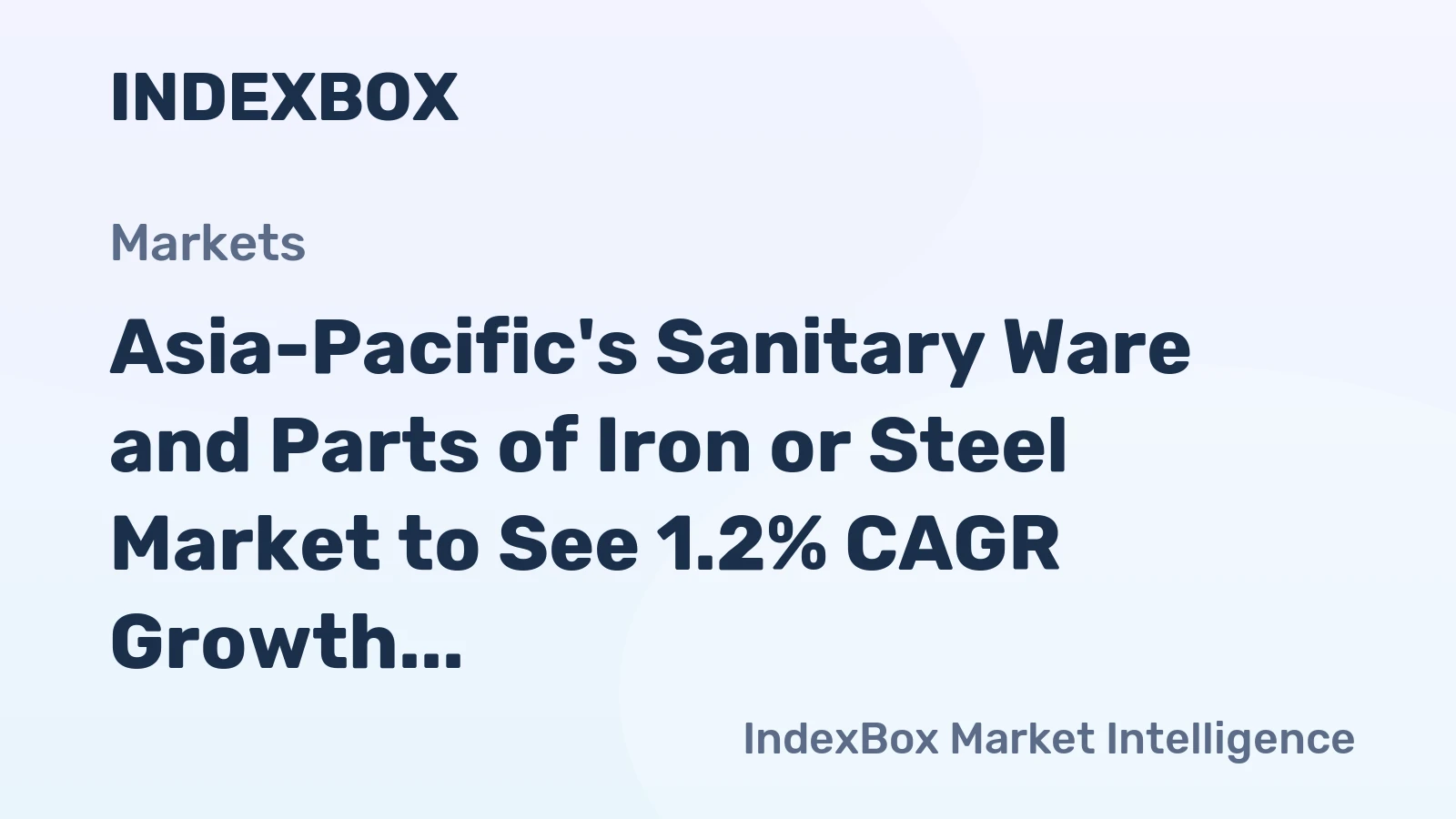 Asia-Pacific's Sanitary Ware and Parts of Iron or Steel Market to See 1.2% CAGR Growth by 2035