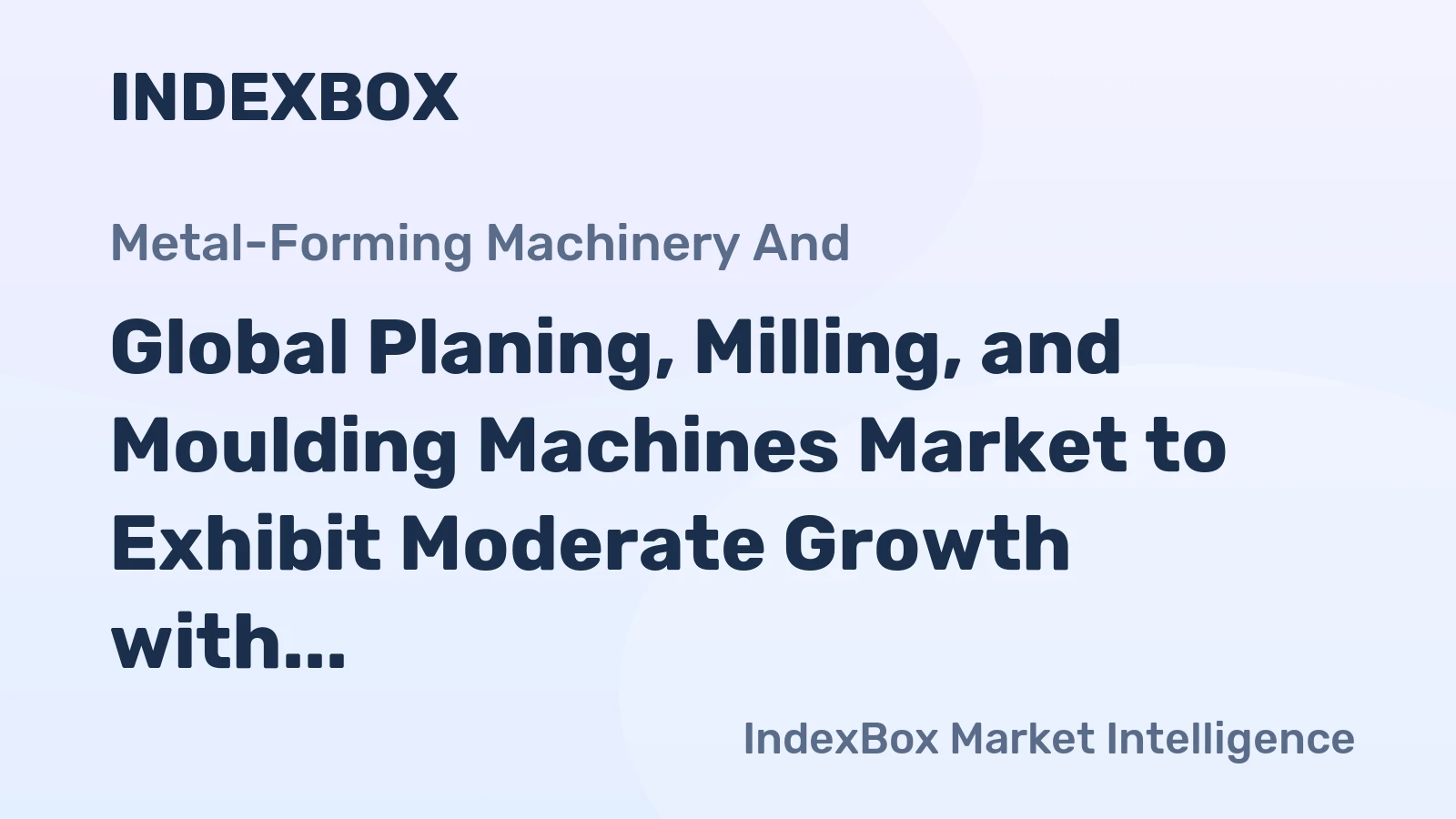 Global Planing, Milling, and Moulding Machines Market to Exhibit Moderate Growth with a CAGR of +2.6% from 2024 to 2035, Reaching 3.4M Units