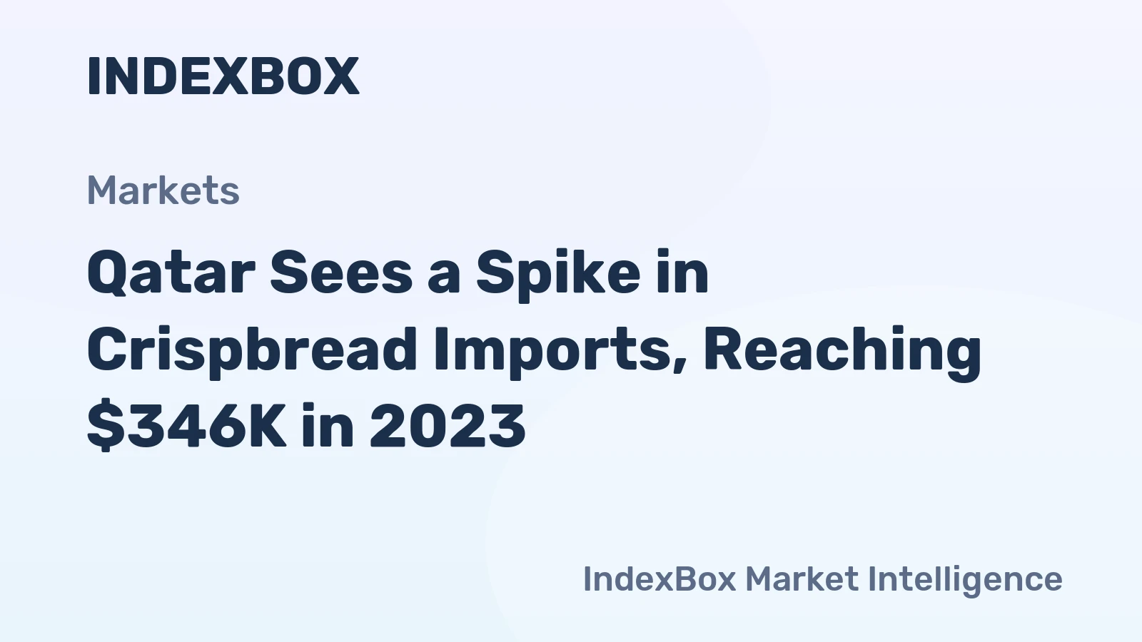 Qatar Sees a Spike in Crispbread Imports, Reaching $346K in 2023