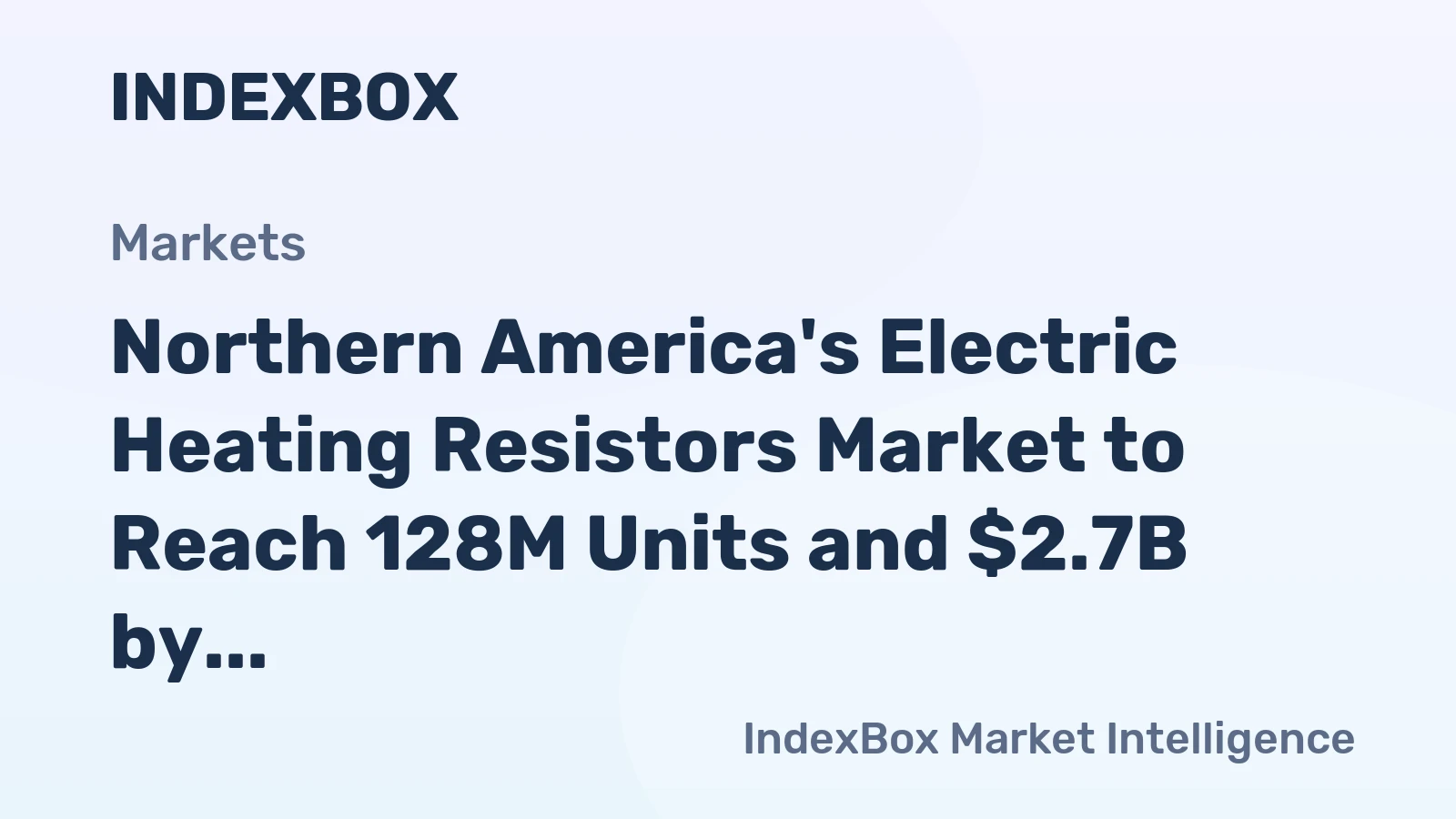 Northern America's Electric Heating Resistors Market to Reach 128M Units and $2.7B by 2035
