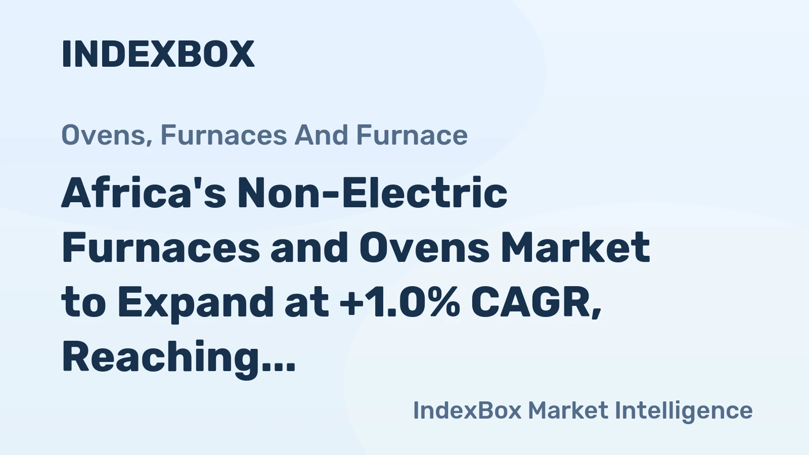 Africa's Non-Electric Furnaces and Ovens Market to Expand at +1.0% CAGR, Reaching $91M by 2035