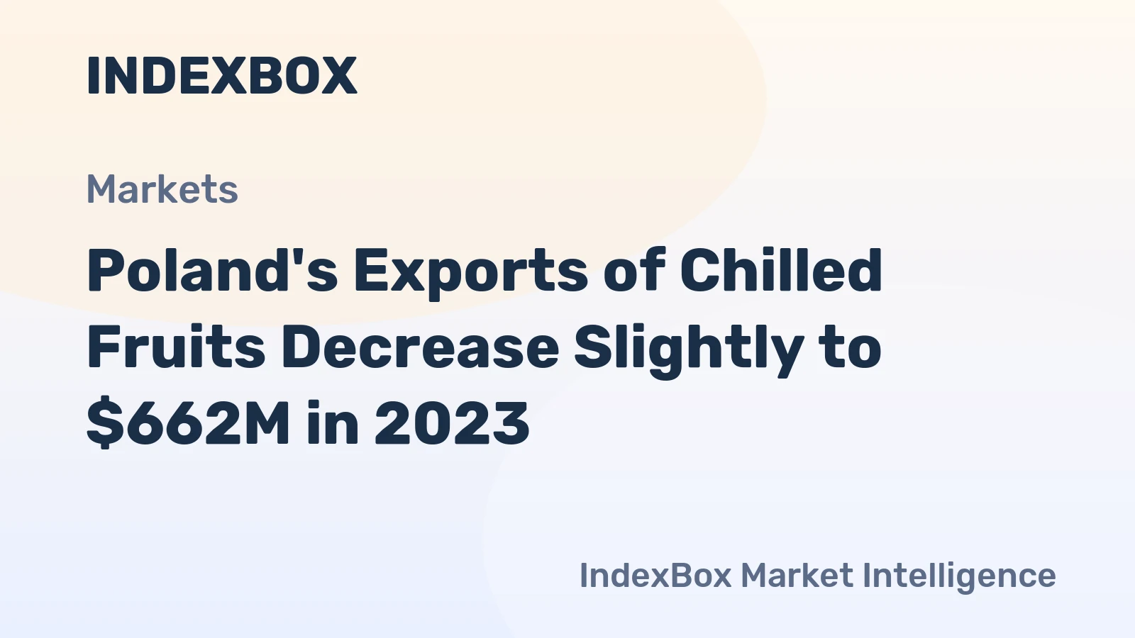 Poland's Exports of Chilled Fruits Decrease Slightly to $662M in 2023