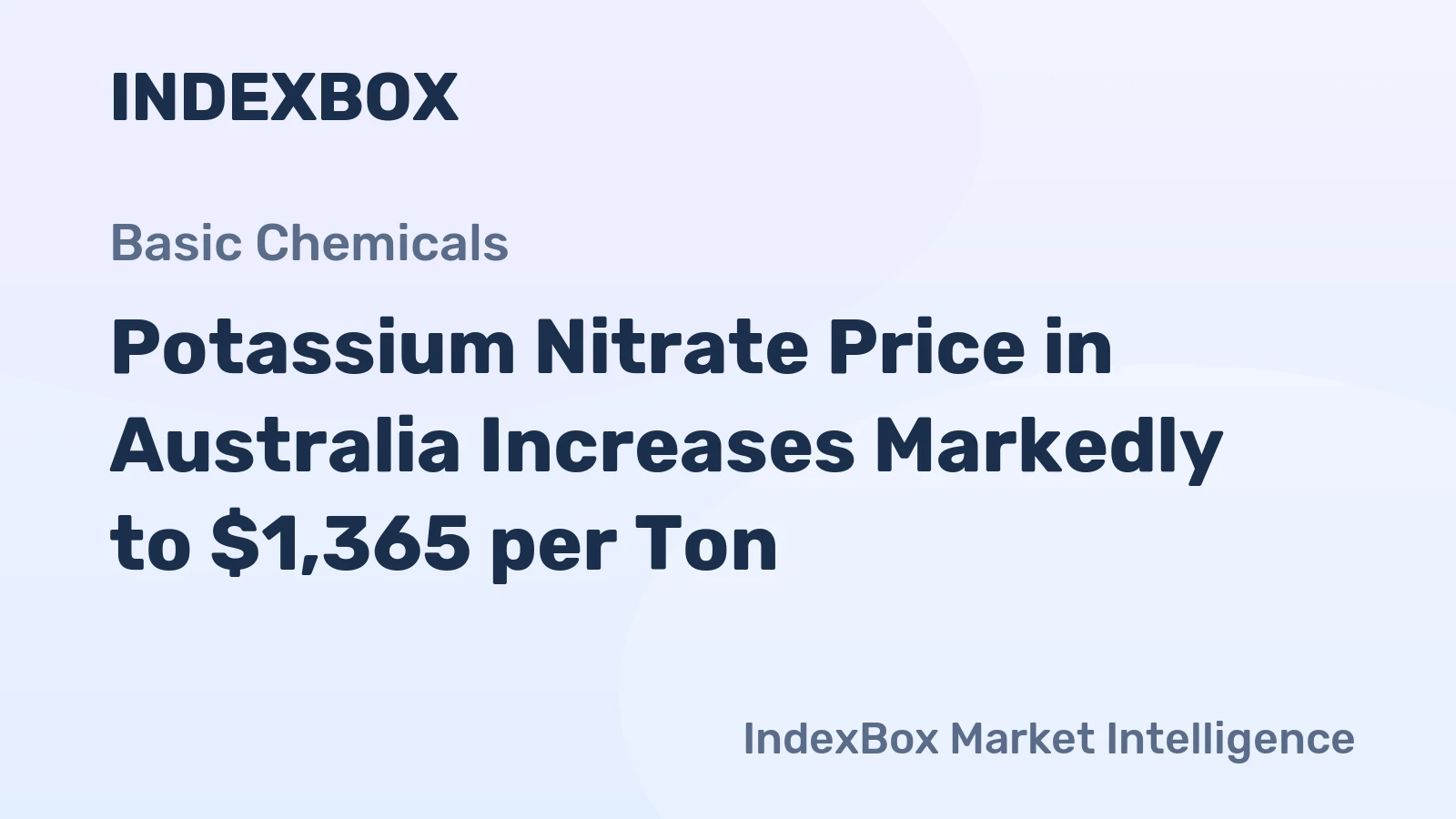Potassium Nitrate Price in Australia Increases Markedly to $1,365 per Ton