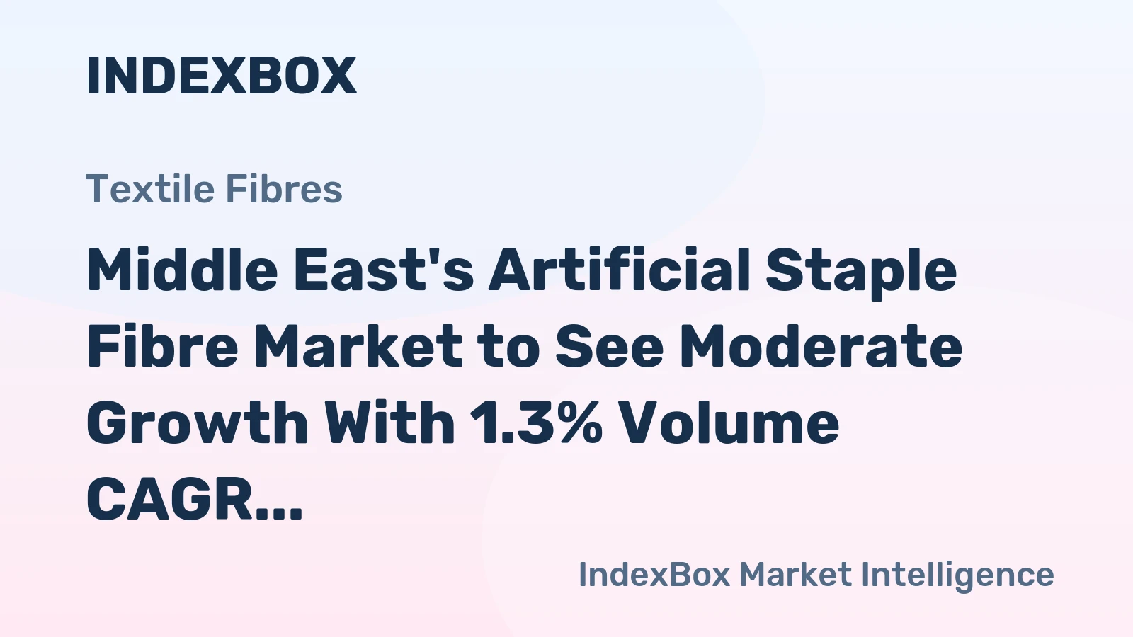 Middle East's Artificial Staple Fibre Market to See Moderate Growth With 1.3% Volume CAGR
