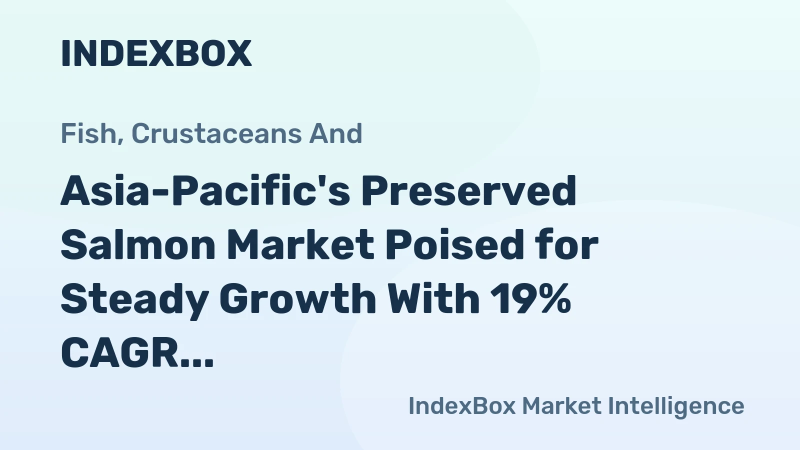 Asia-Pacific's Preserved Salmon Market Poised for Steady Growth With 19% CAGR in Value Through 2035