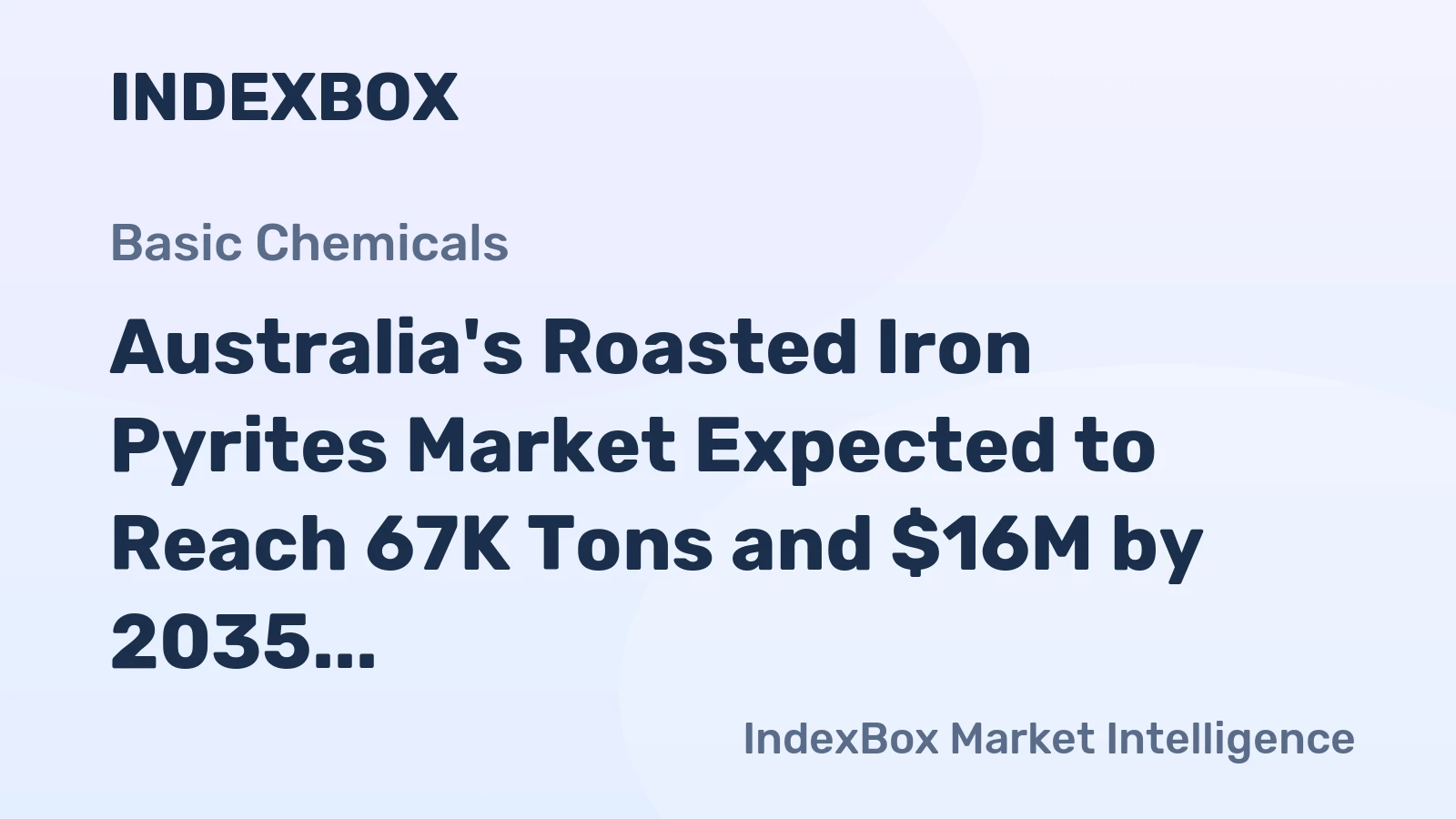 Australia's Roasted Iron Pyrites Market Expected to Reach 67K Tons and $16M by 2035